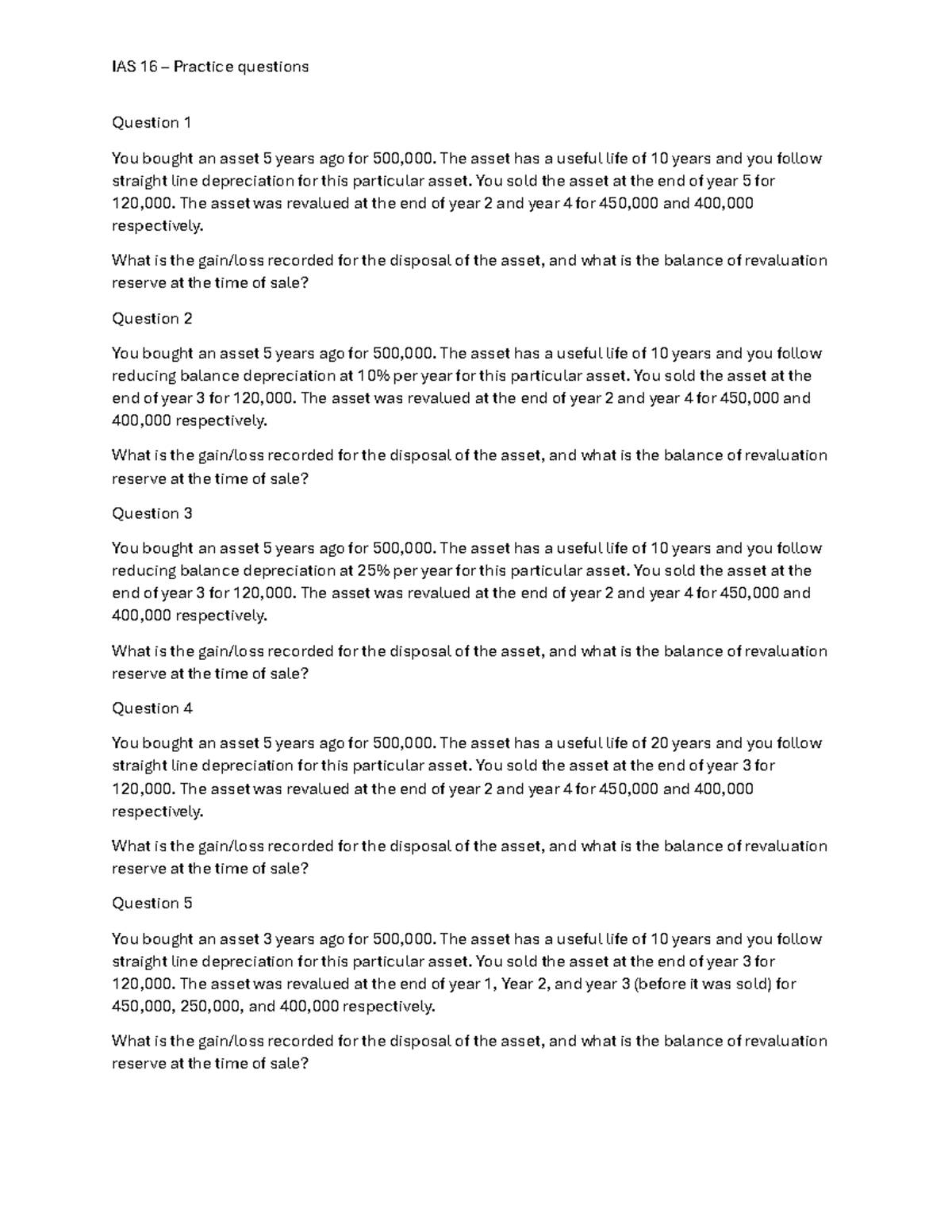 IAS 16 - practice questions - IAS 16 – Practice questions Question 1 ...