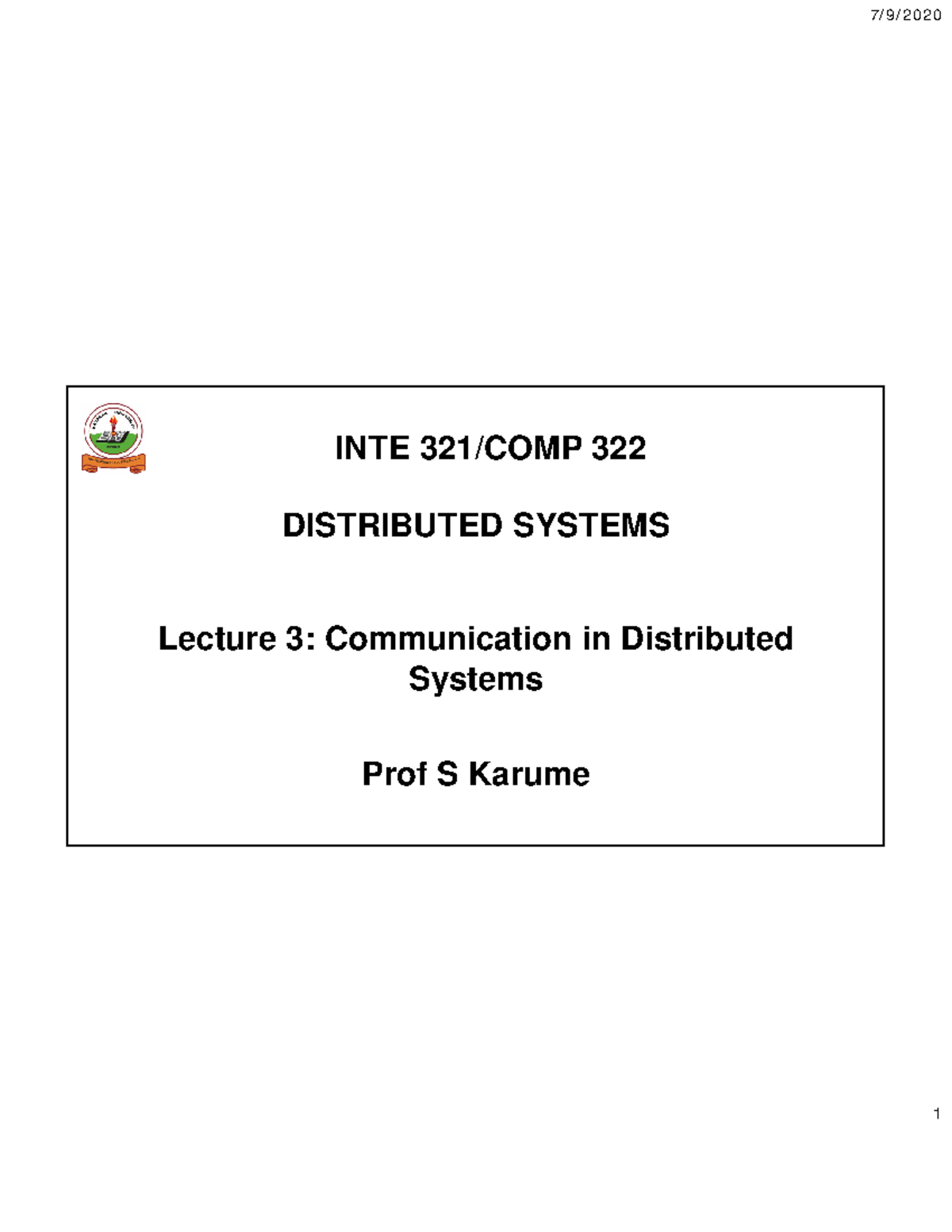 Lecture 3 icommunication in distribuited computing - Prof S Karume INTE 321/COMP 322 DISTRIBUTED ...