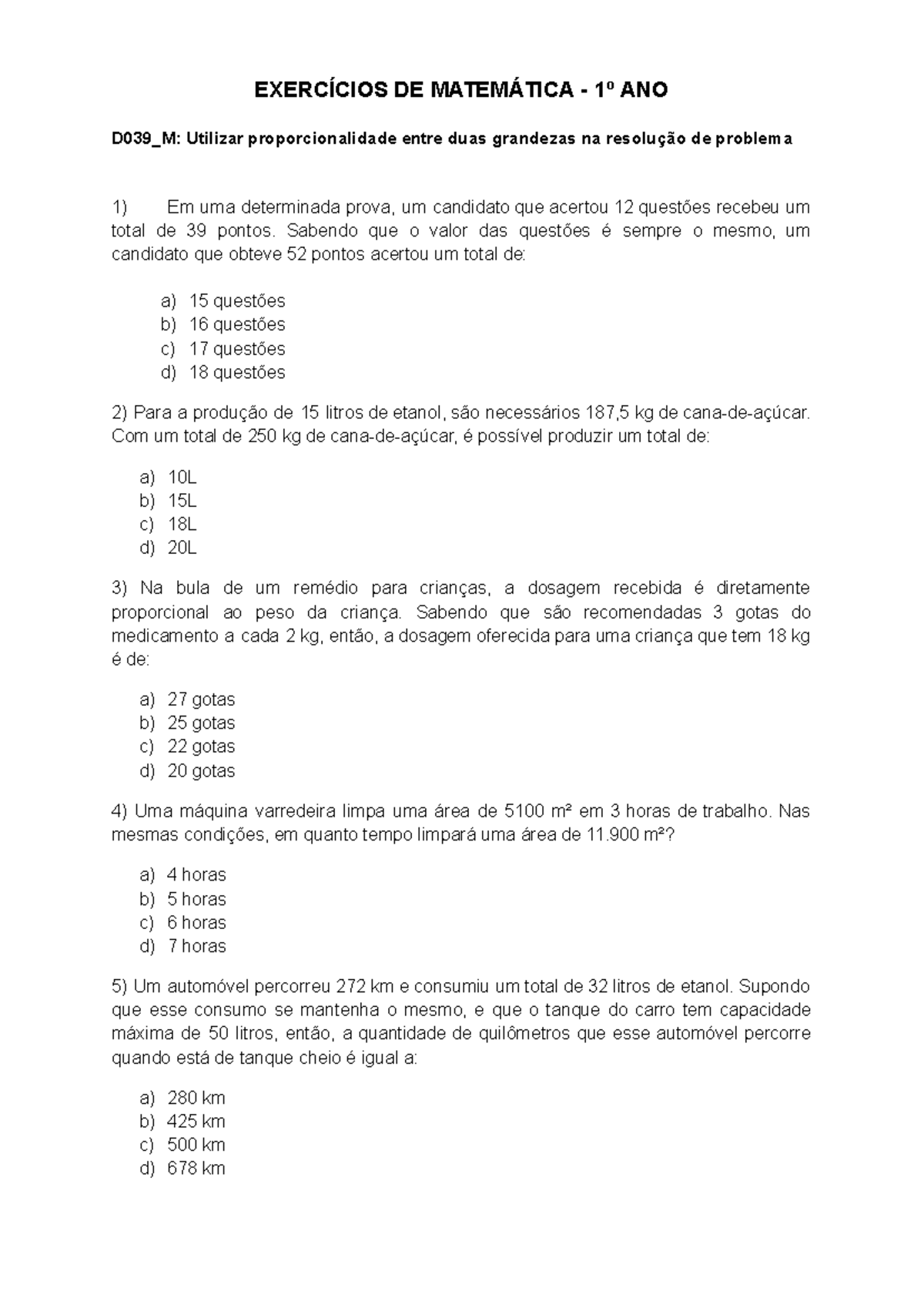 D039-1A - EXERCÍCIOS DE MATEMÁTICA - 1º ANO D039_M: Utilizar proporcionalidade entre duas ...