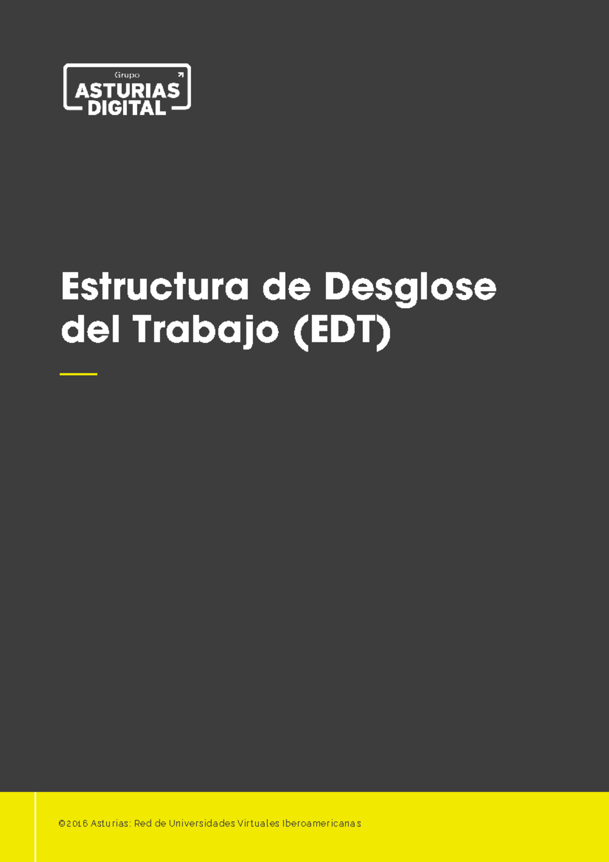 Clase 3 estructura de desglose EDT - 1 Estructura de Desglose del Trabajo (EDT) — ©201 6 Ast ...