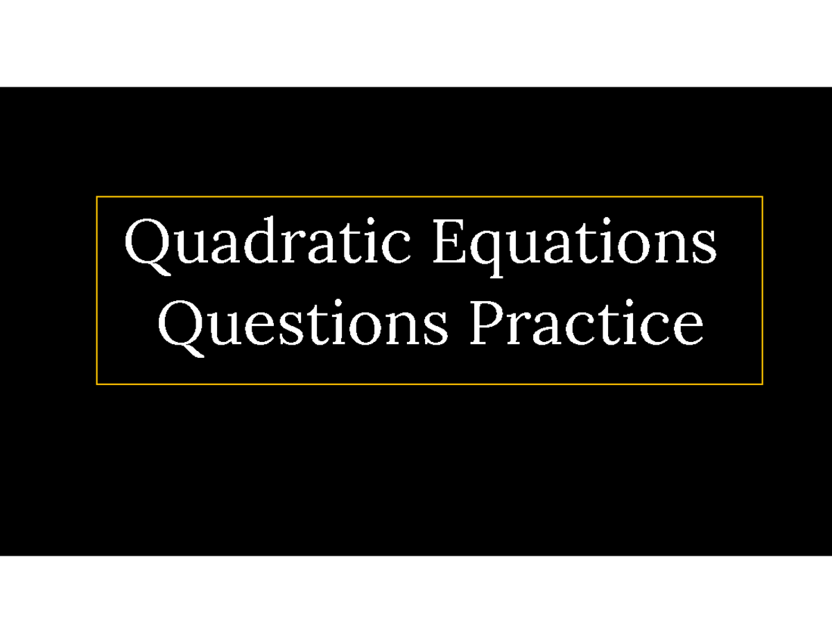 Quadratric Equations practice pdf - Quadratic Equations Questions ...