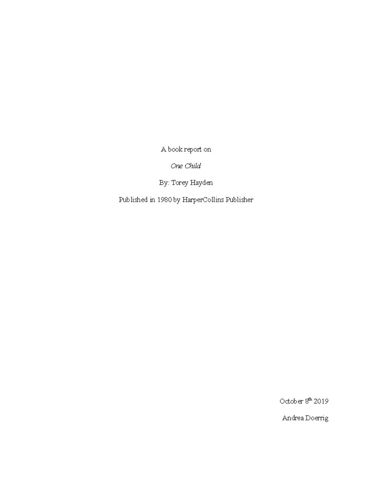 ONE Child BOOK Report - Grade: A - A book report on One Child By: Torey ...