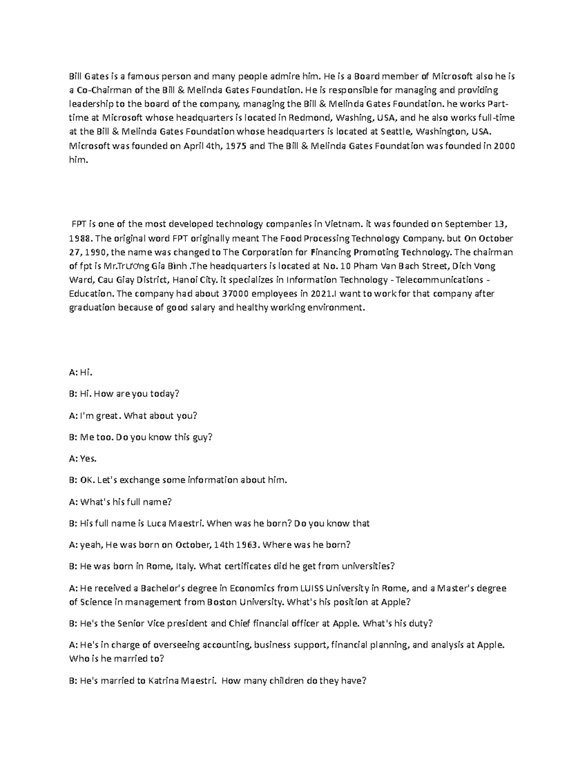 Bill Gates is a famous person and many people admire him - He is a ...