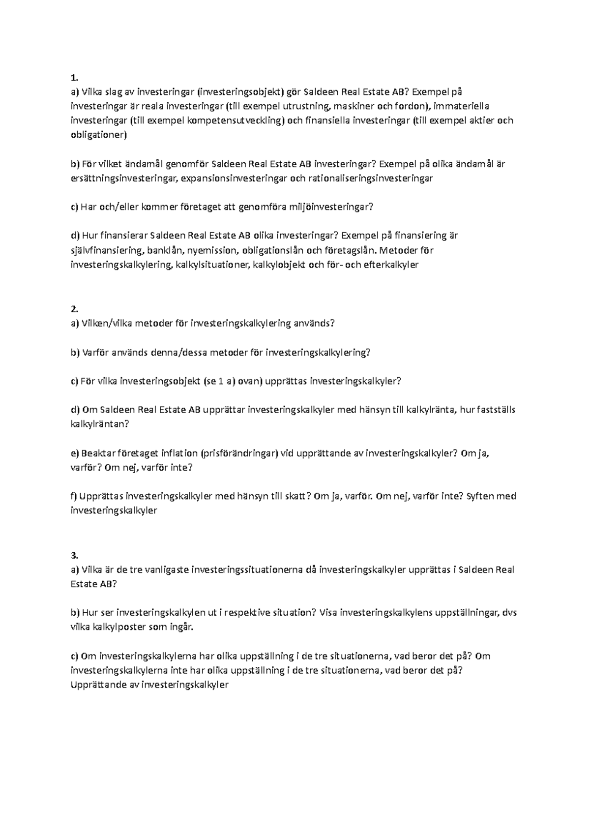 Investeringskalkyl Saldeen Real Estate AB - 1. a) Vilka slag av ...