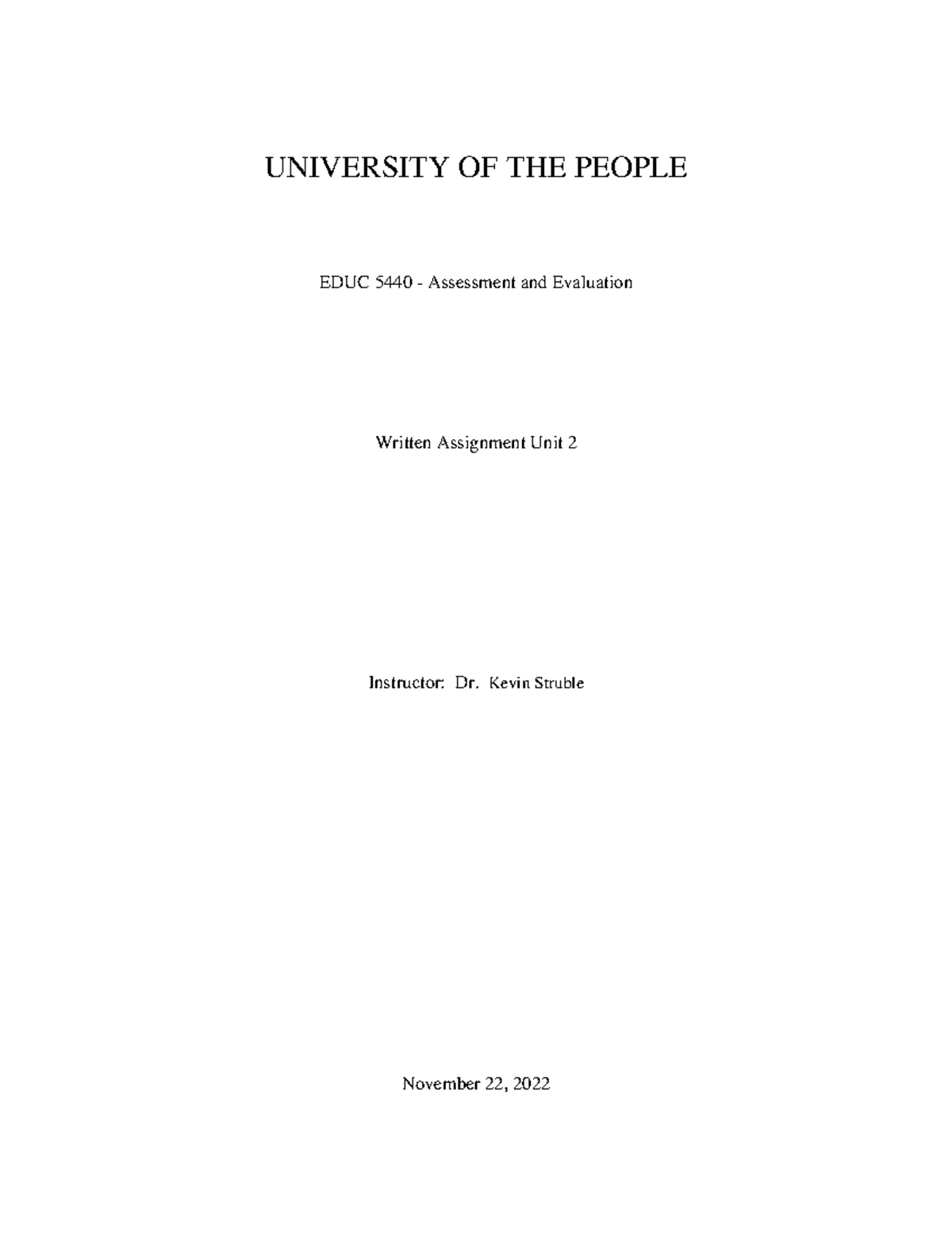 EDUC 5440 Written Assignment Unit 2 - UNIVERSITY OF THE PEOPLE EDUC 5440 - Assessment and ...