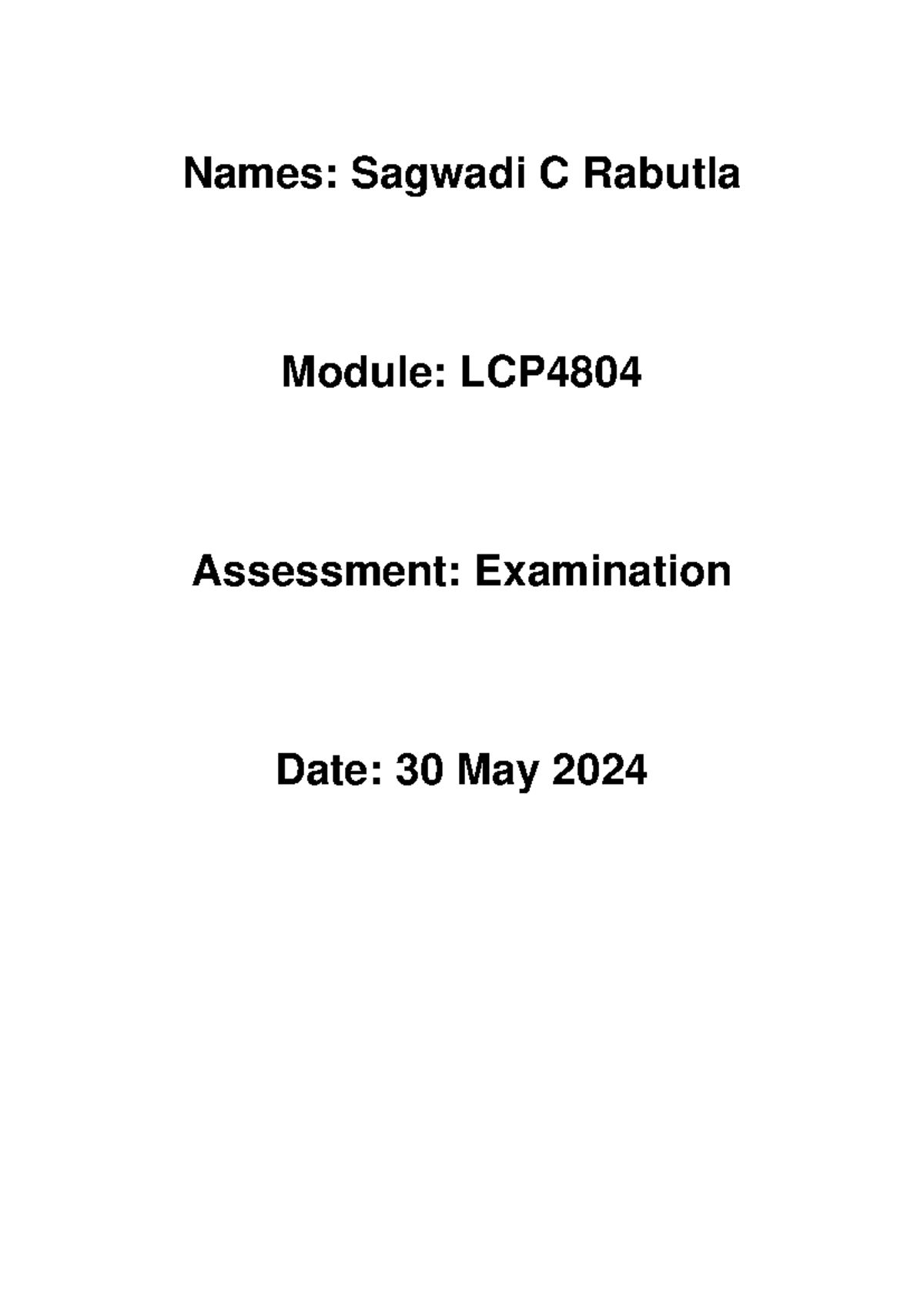 LCP4804 Exam - Names: Sagwadi C Rabutla Module: LCP Assessment ...