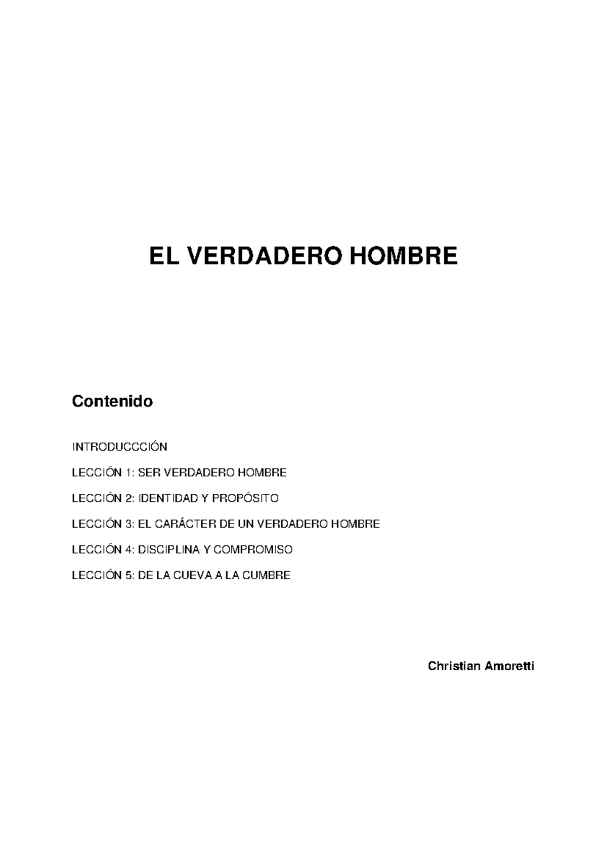 Lección 1 La Razón De Ser Hombre - Alumno - EL VERDADERO HOMBRE Contenido ####### INTRODUCCCIÓN ...