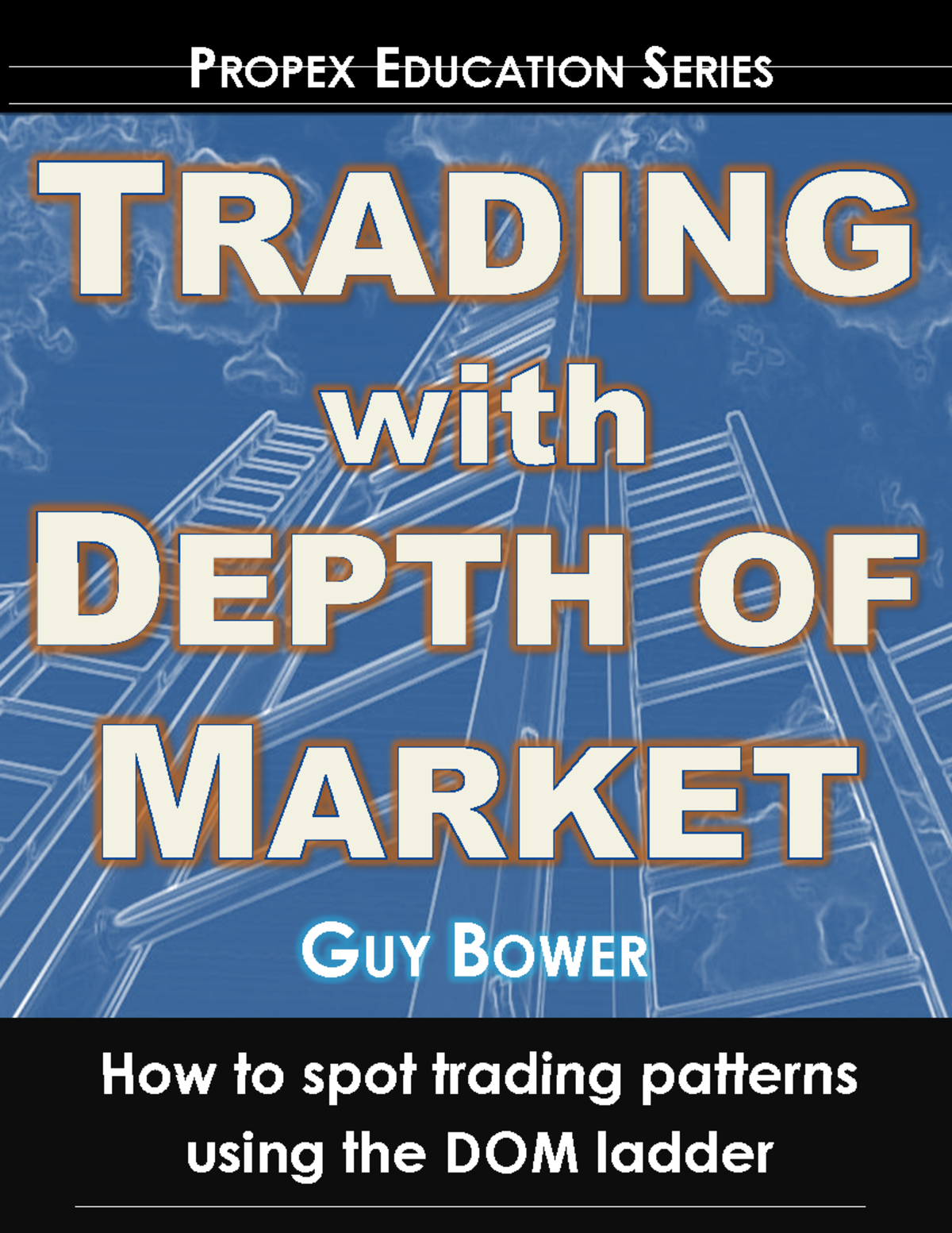 Guy Bower - Trading with Depth of Market - How to spot trading patterns ...