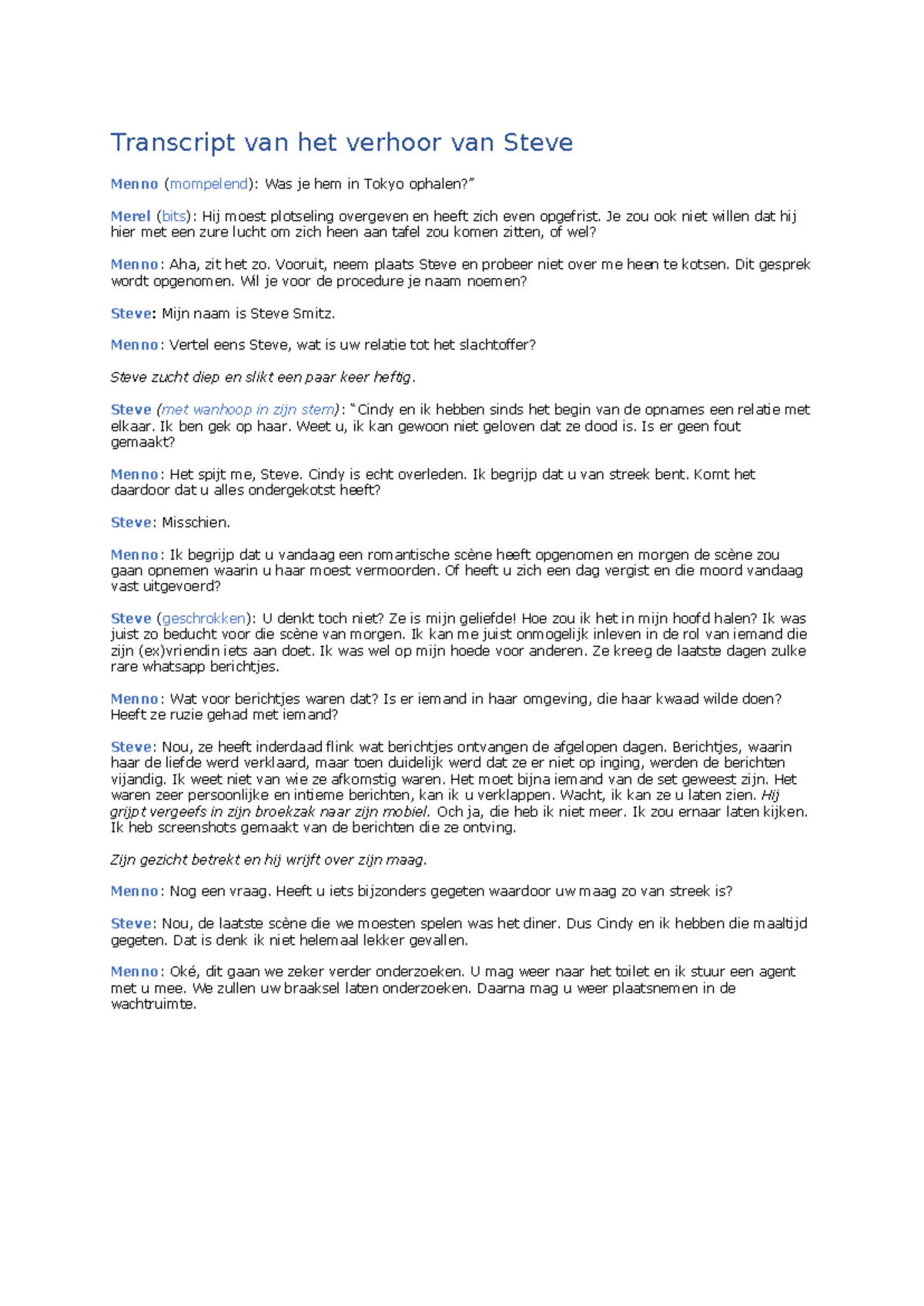 Transcript van het verhoor van Steve - Je zou ook niet willen dat hij ...