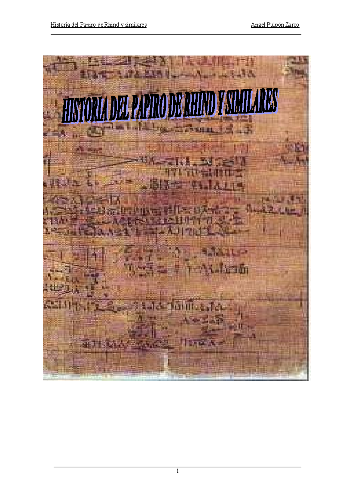 El papiro de Rhind - operaciones se realizaban de una determinada forma porque siempre se había ...