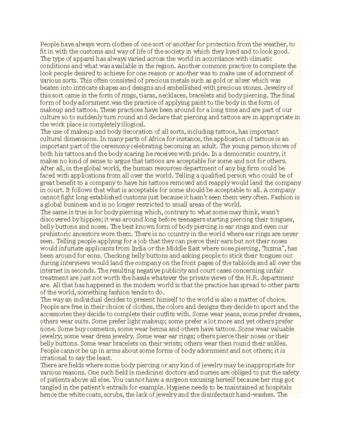 People have always worn clothes of one sort or another for protection ...