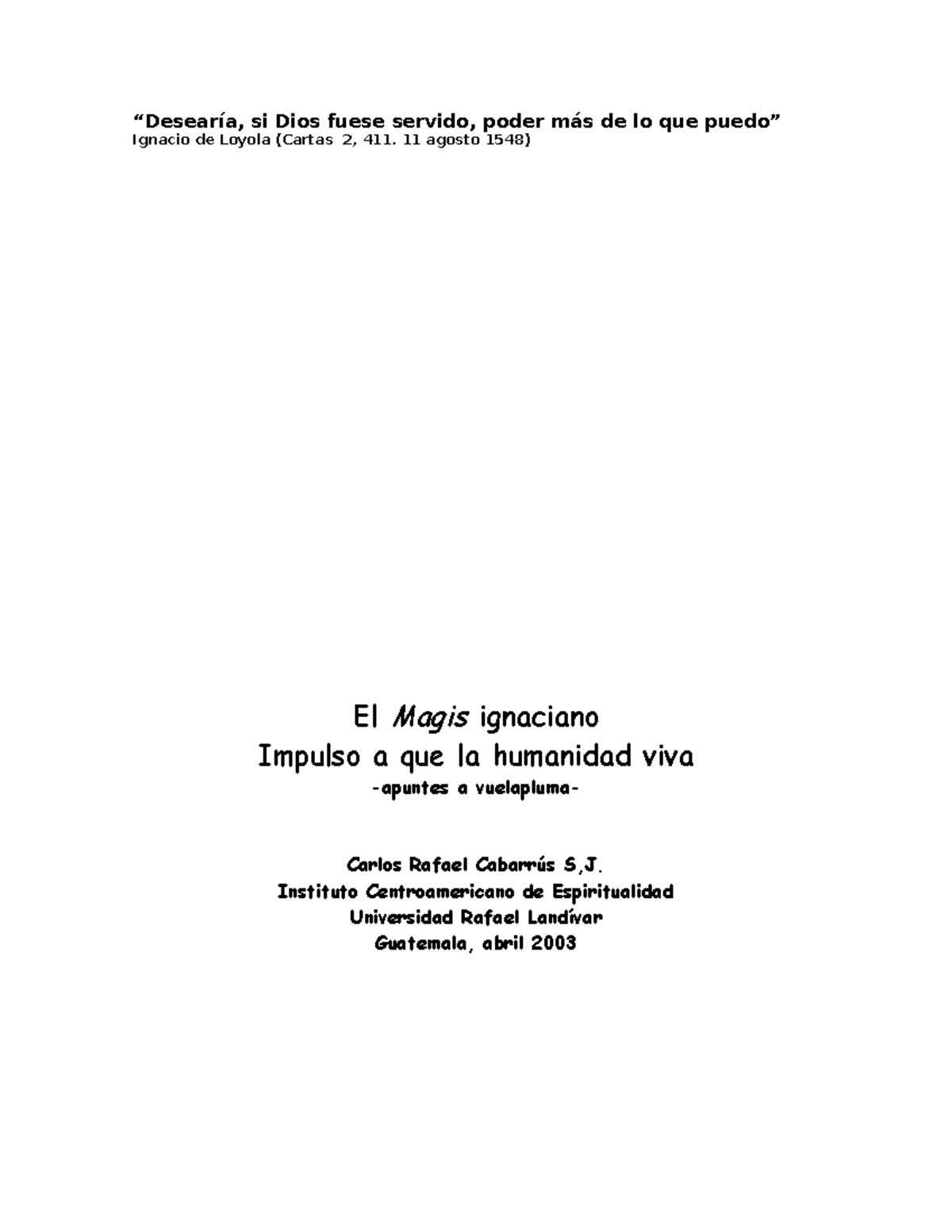 5619166 El Magis Ignaciano - “Desearía, si Dios fuese servido, poder ...