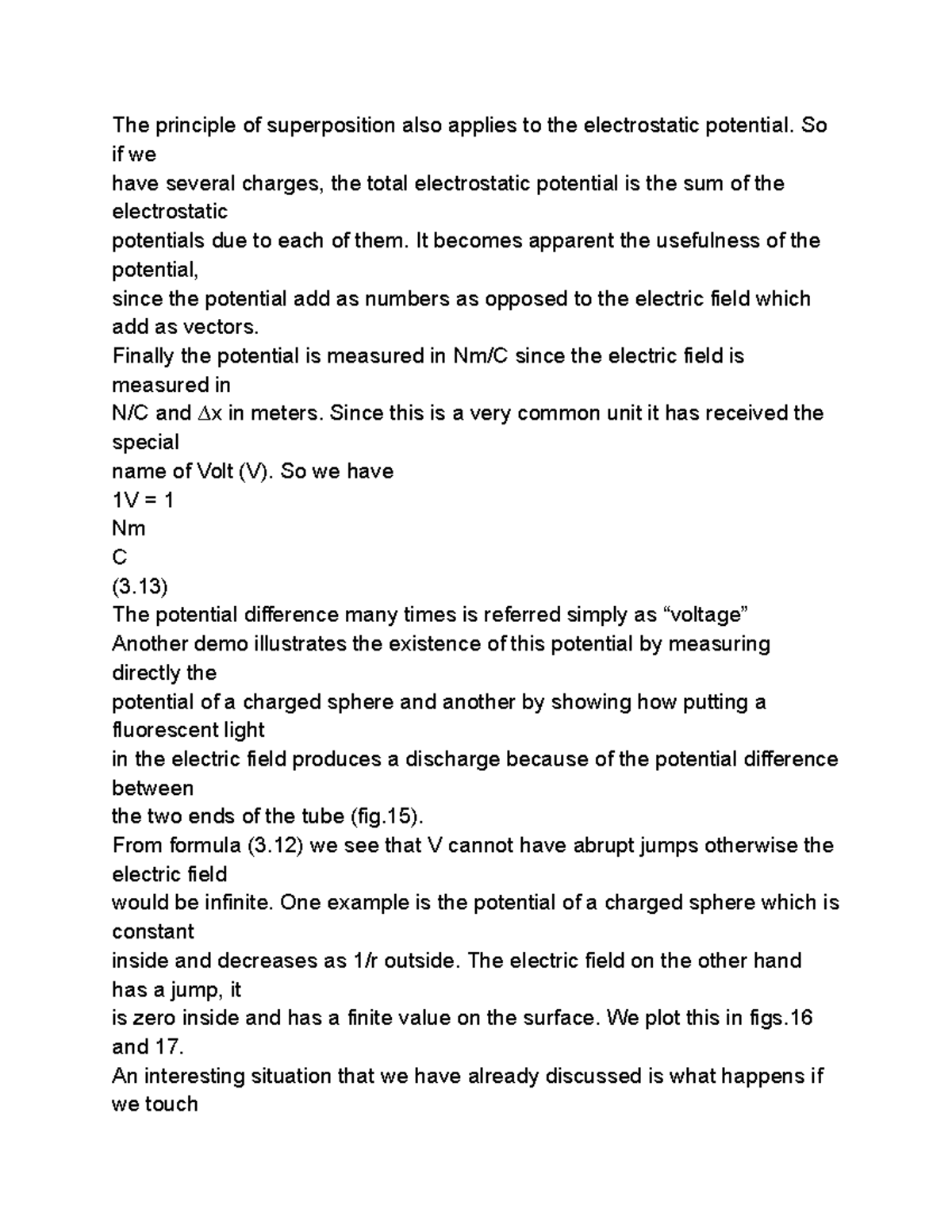 Gen physics - The principle of superposition also applies to the electrostatic potential. So if ...