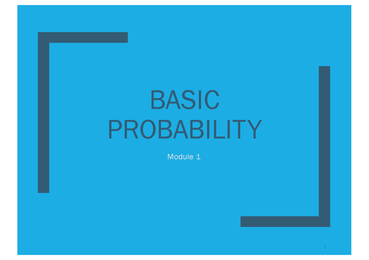 Module 1 - ECE Introduction to probability - BASIC PROBABILITY Module 1 ...