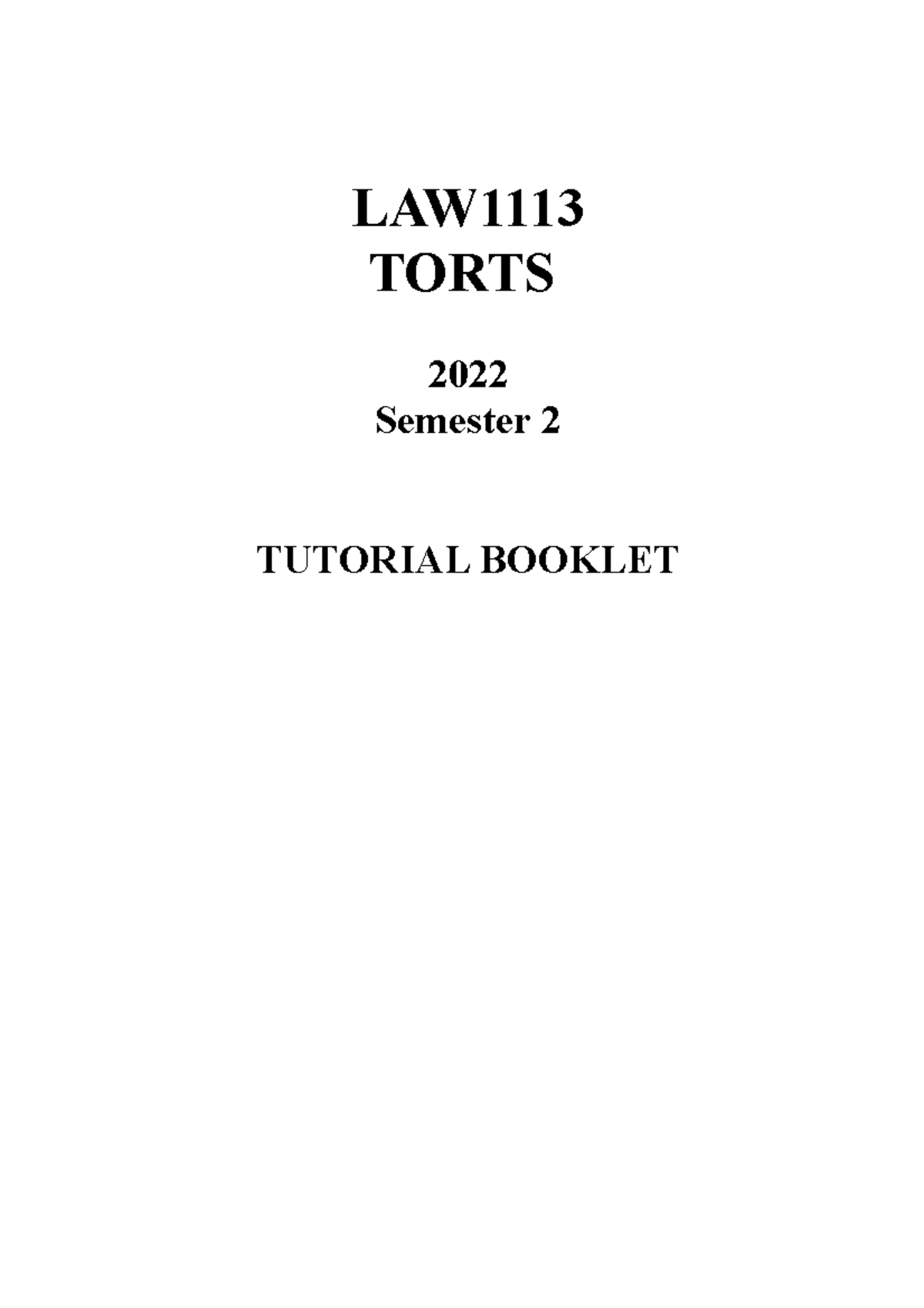 2022 S2 LAW1113 Torts - Tutorial Booklet - LAW TORTS 2022 Semester 2 TUTORIAL BOOKLET Tutorial ...