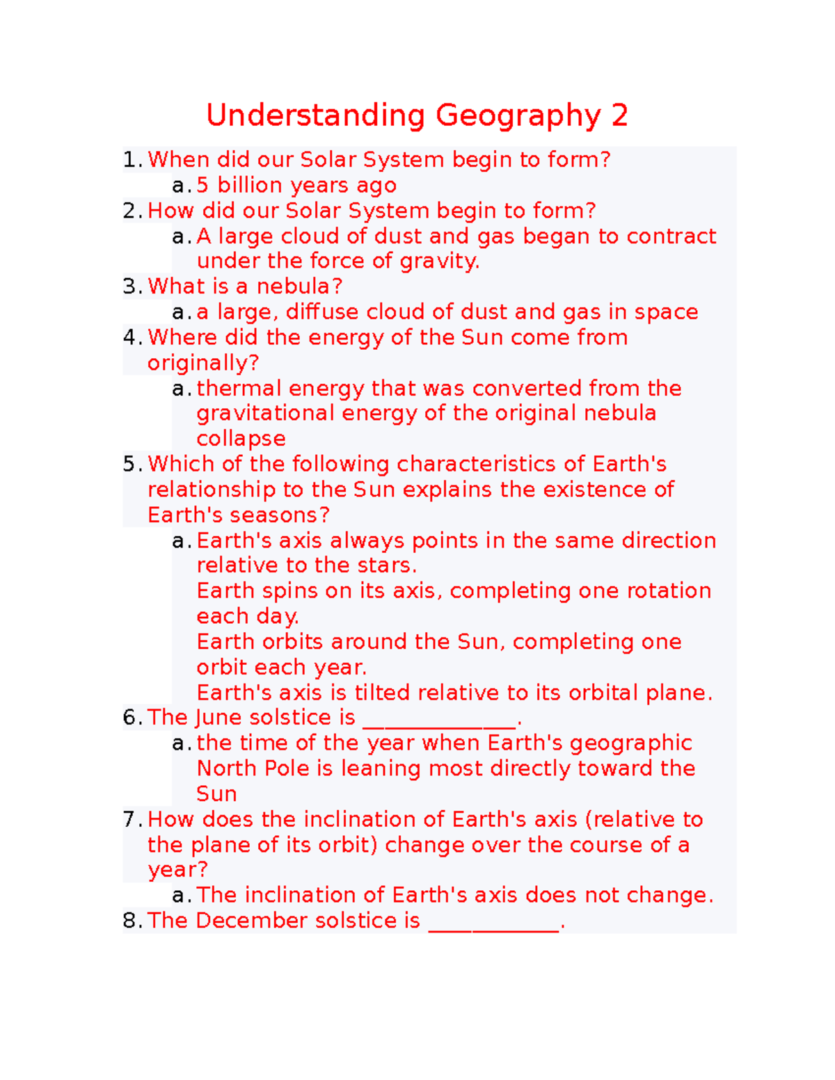 Understanding Geography 2 - 5 billion years ago How did our Solar System begin to form? a. A ...