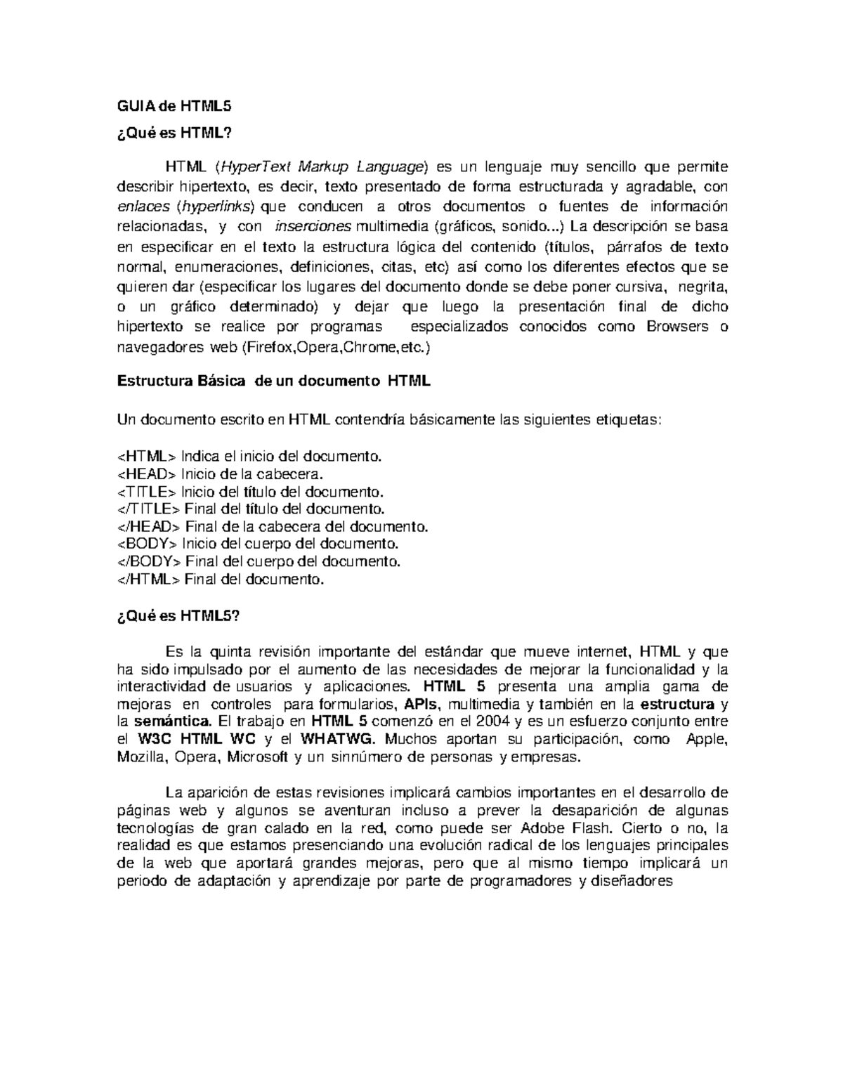 Curso de HTML5 - DISEÑO WEB - GUIA de HTML ¿Qué es HTML? HTML ( HyperText Markup Language ) es ...