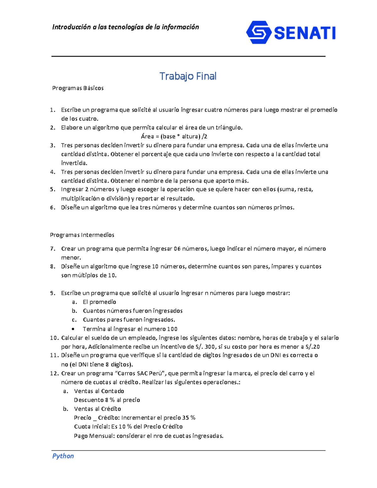 Trabajo Final de Python 2022 - Trabajo Final Programas Básicos Escribe un programa que solicité ...
