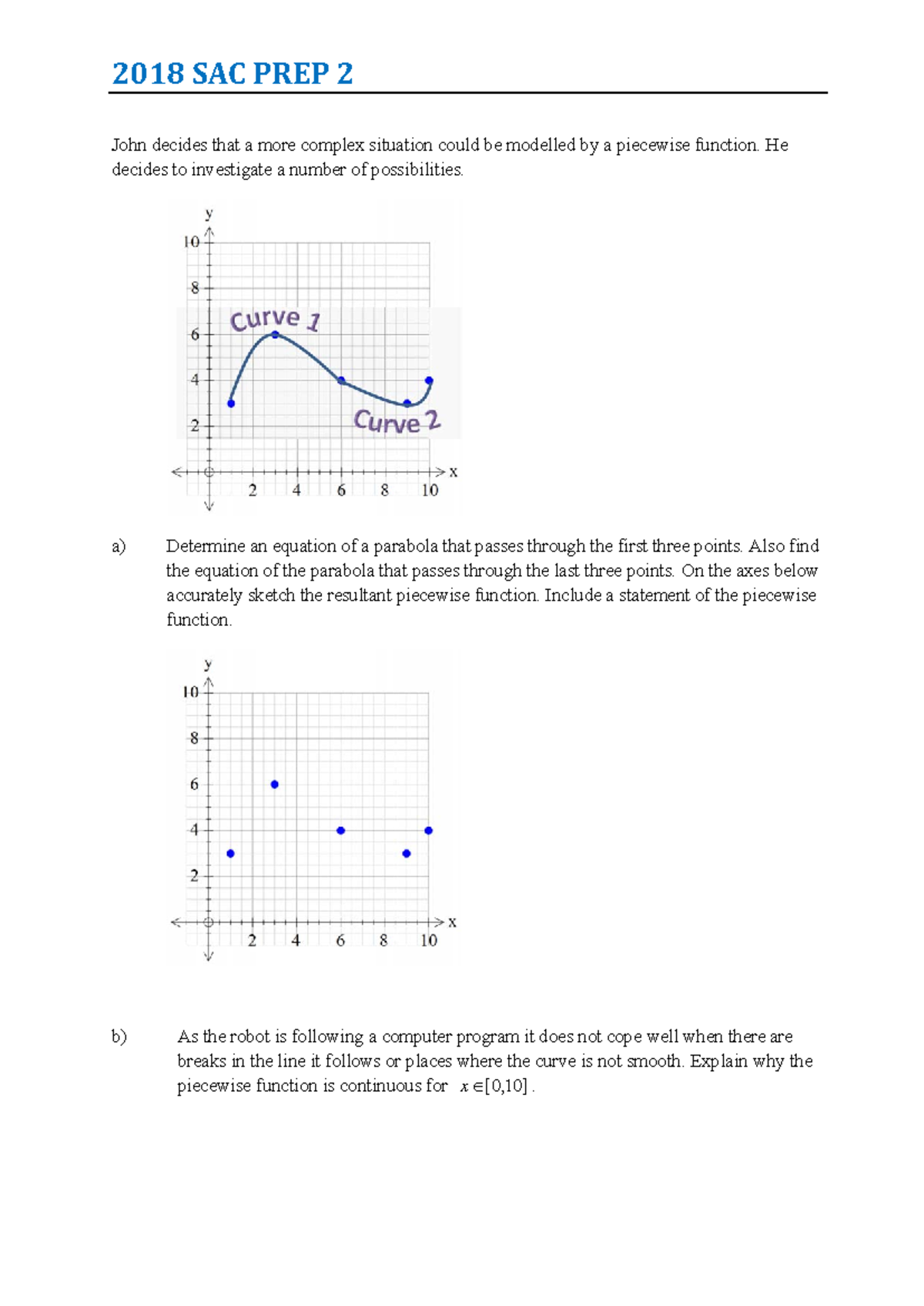 Part 2 - Math Methods SAC - 2018 SAC PREP 2 John decides that a more ...