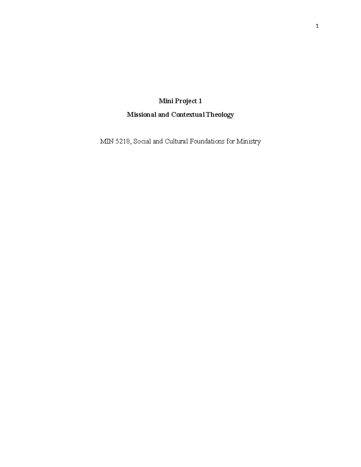 Mini Proj 1 - Mini Project 1 Missional and Contextual Theology MIN 5218, Social and Cultural ...