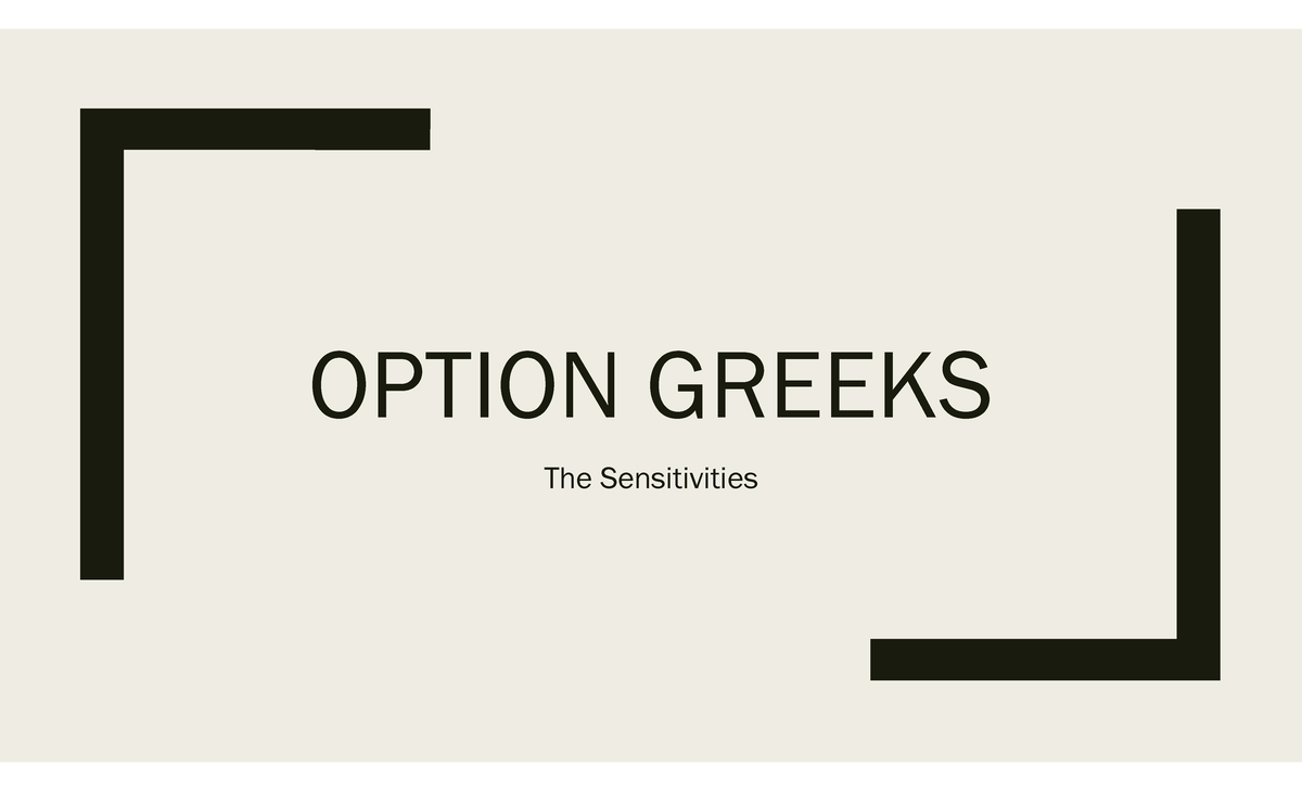 Financial Derivatives: Option Greeks - OPTION GREEKS The Sensitivities ...