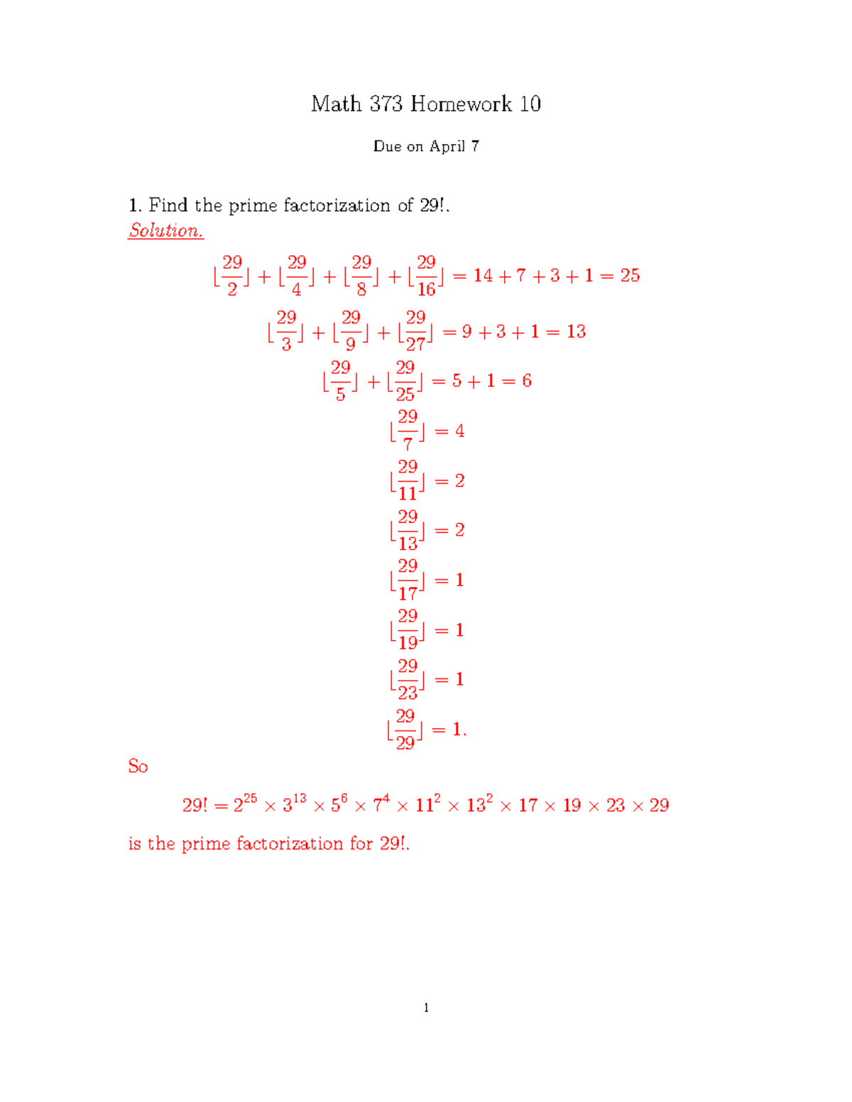 Homework 10 Solutions - Math 373 Homework 10 Due on April 7 1. Find the prime factorization of ...
