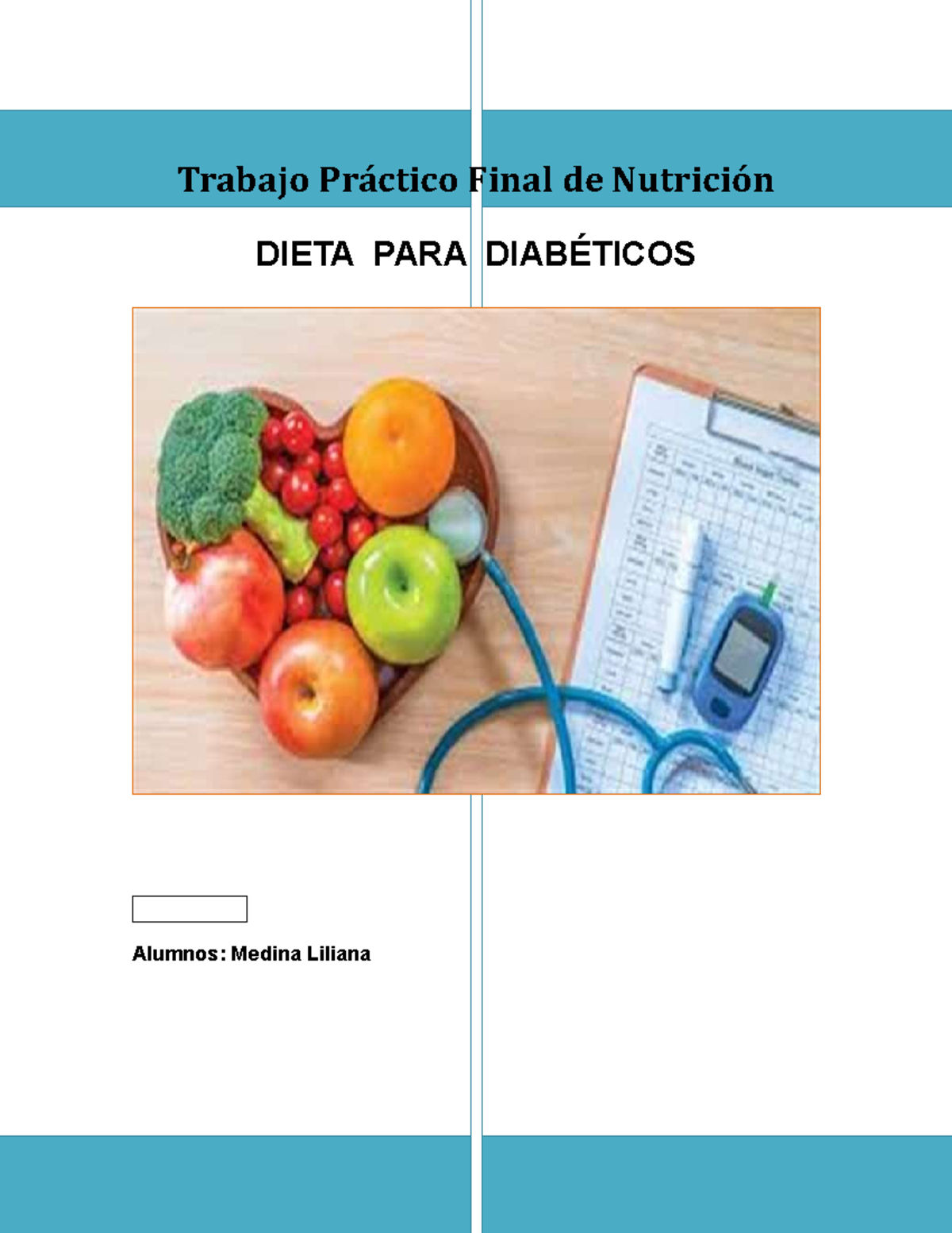 TP final Nutricion - mmmmm - Trabajo Práctico Final de Nutrición DIETA PARA DIABÉTICOS Alumnos ...