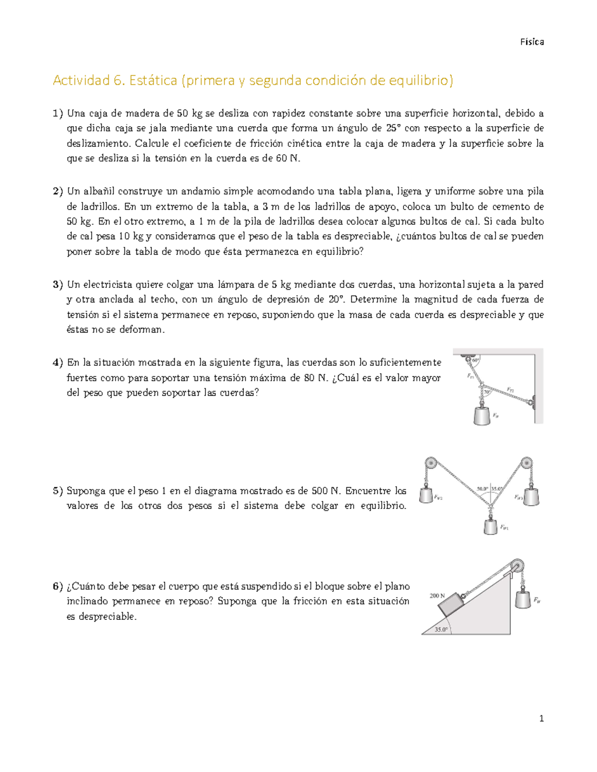 Actividad 6 - Ejercicios de aplicación de equilibrio. - Física 1 Actividad 6. Estática (primera ...