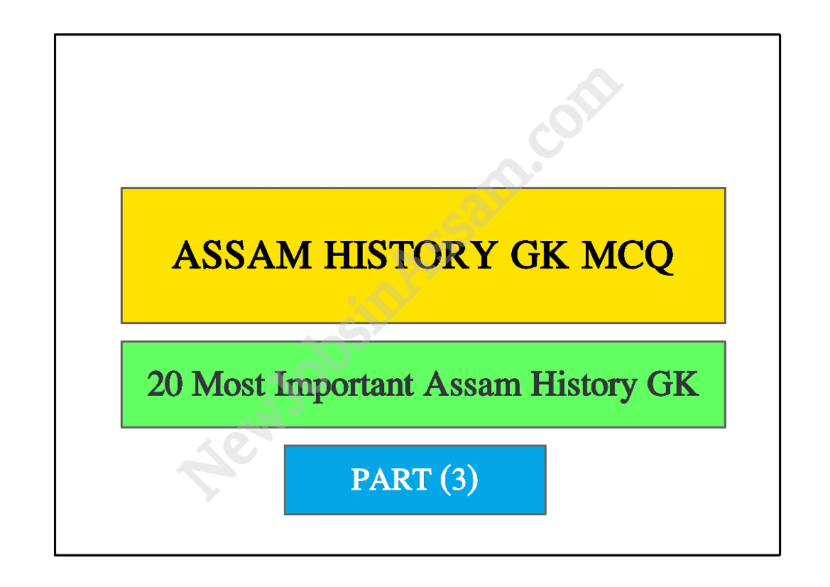 Assam History GK pdf part 3 - ASSAM HISTORY GK MCQ 20 Most Important ...