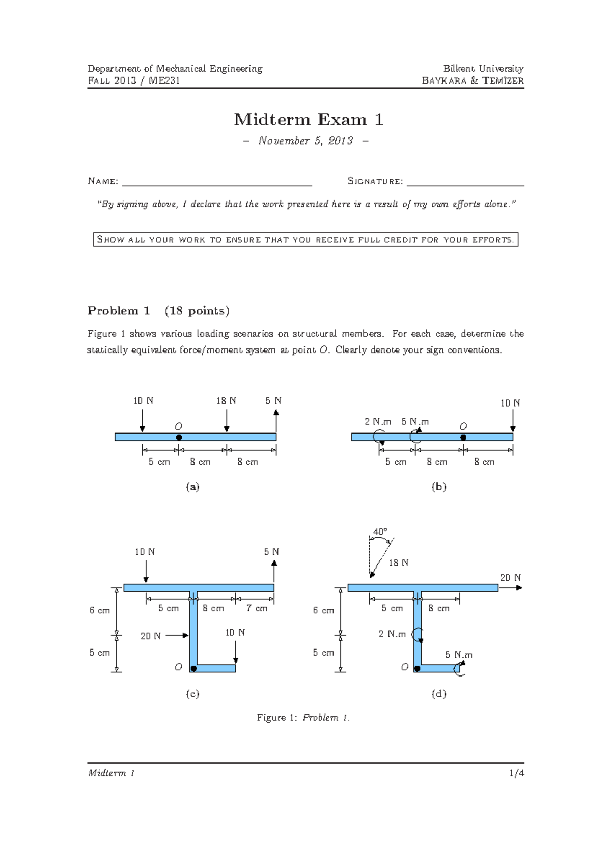Midterm 1 - me231 - Fall 2013 / ME BAYKARA & TEM ̇IZER Midterm Exam 1 – November 5, 2013 – Name ...