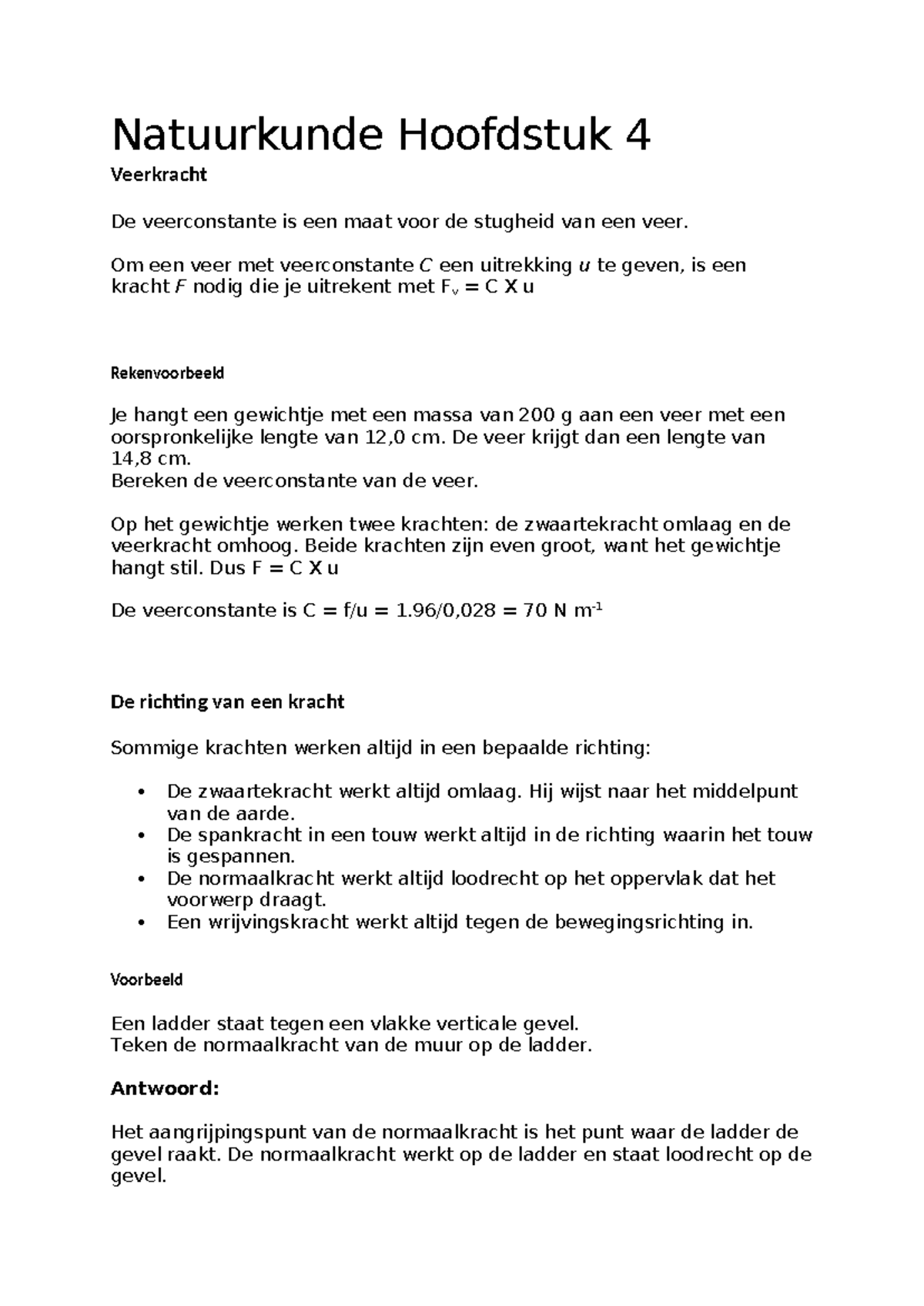 Natuurkunde samenvatting hoofdstuk 4 - Natuurkunde Hoofdstuk 4 Veerkracht De veerconstante is ...