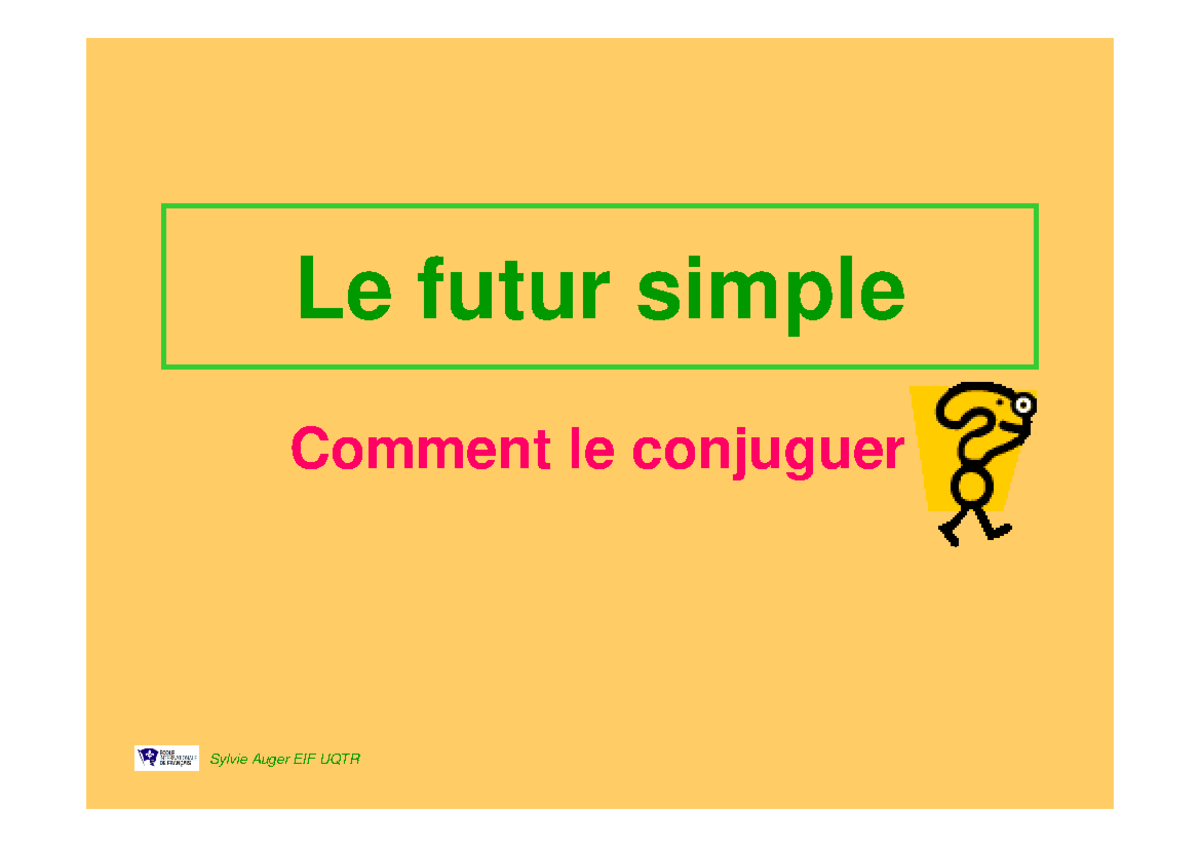 Le futur simple conjugaison - Le futur simple Comment le conjuguer ...