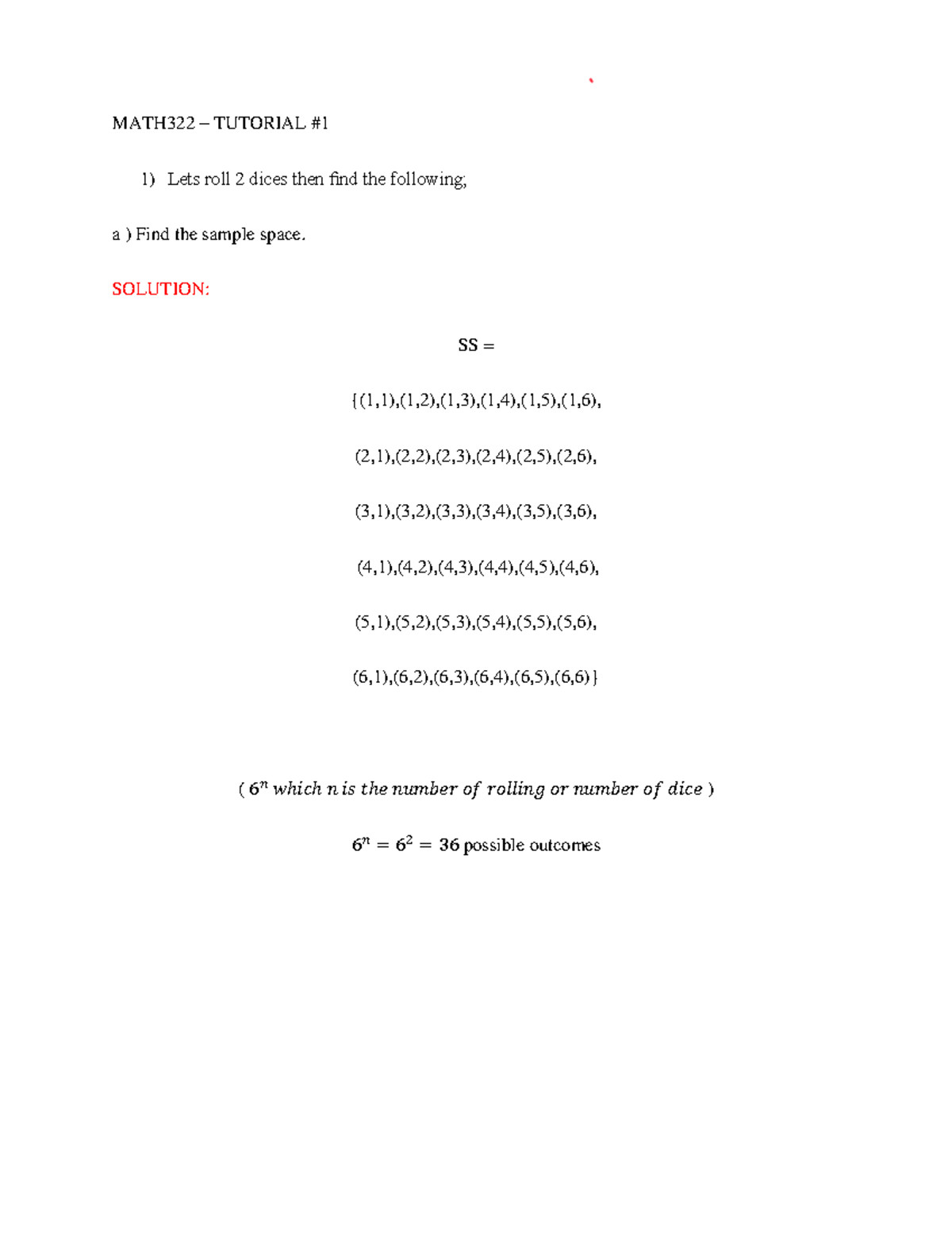 Math322-Tutorial 1 - Math322-Tutorial 1 - MATH322 – TUTORIAL 1) Lets roll 2 dices then find the ...