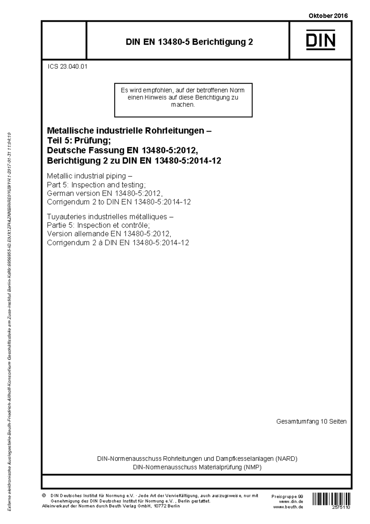 DIN EN 13480-5 Berichtigung 2 - D Oktober 2016 DIN EN 13480-5 Berichtigung 2 ICS 23. Metallische ...