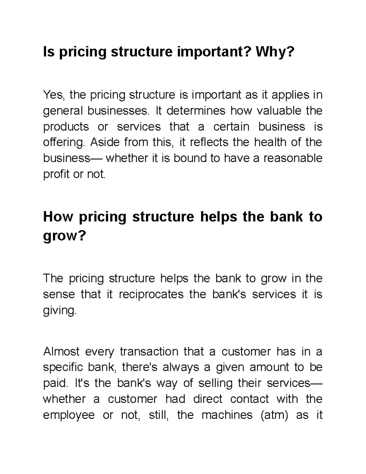 Pricing structure - It determines how valuable the products or services ...