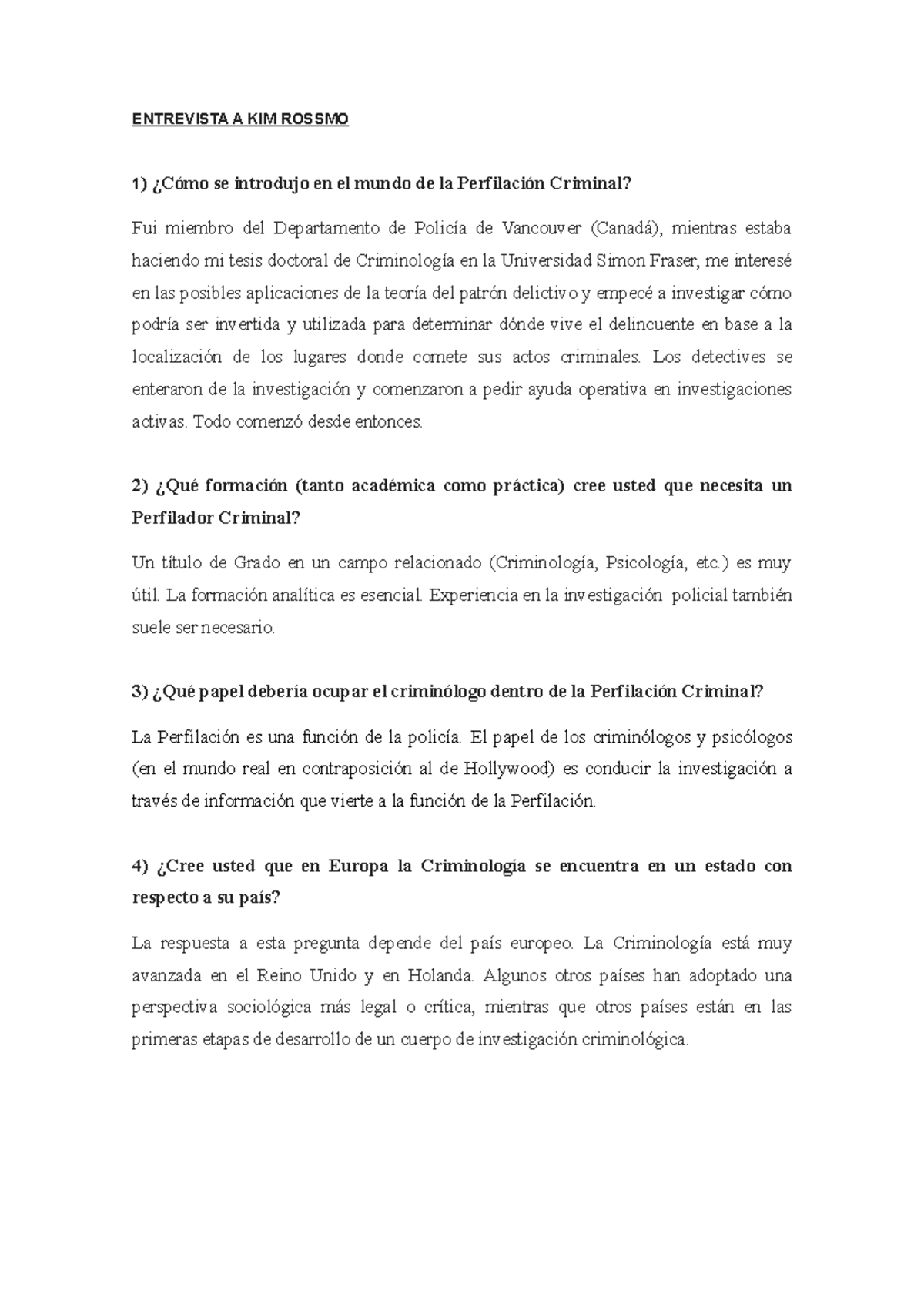 Preguntas y respuestas Kim Rosso - ENTREVISTA A KIM ROSSMO 1 ) ¿Cómo se ...