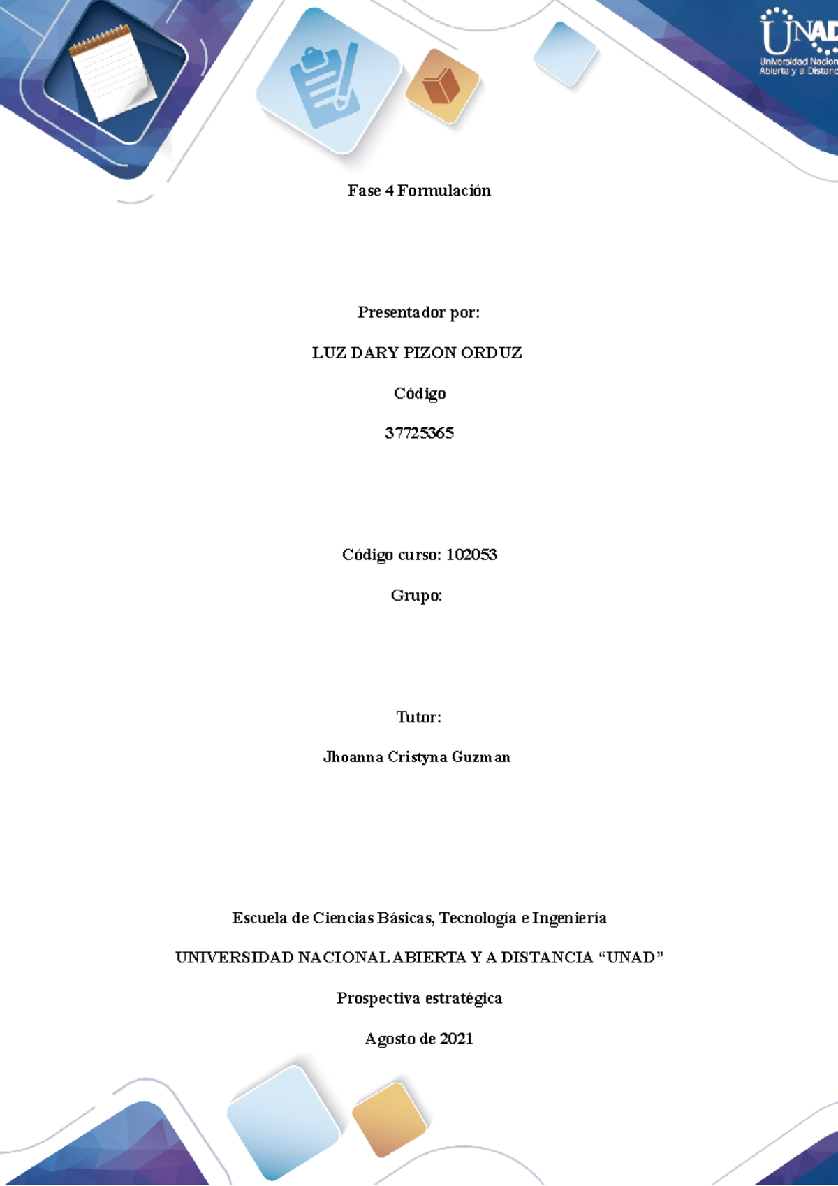 Fase 4 Luz Dary Pinzon Orduz - Fase 4 Formulación Presentador por: LUZ ...