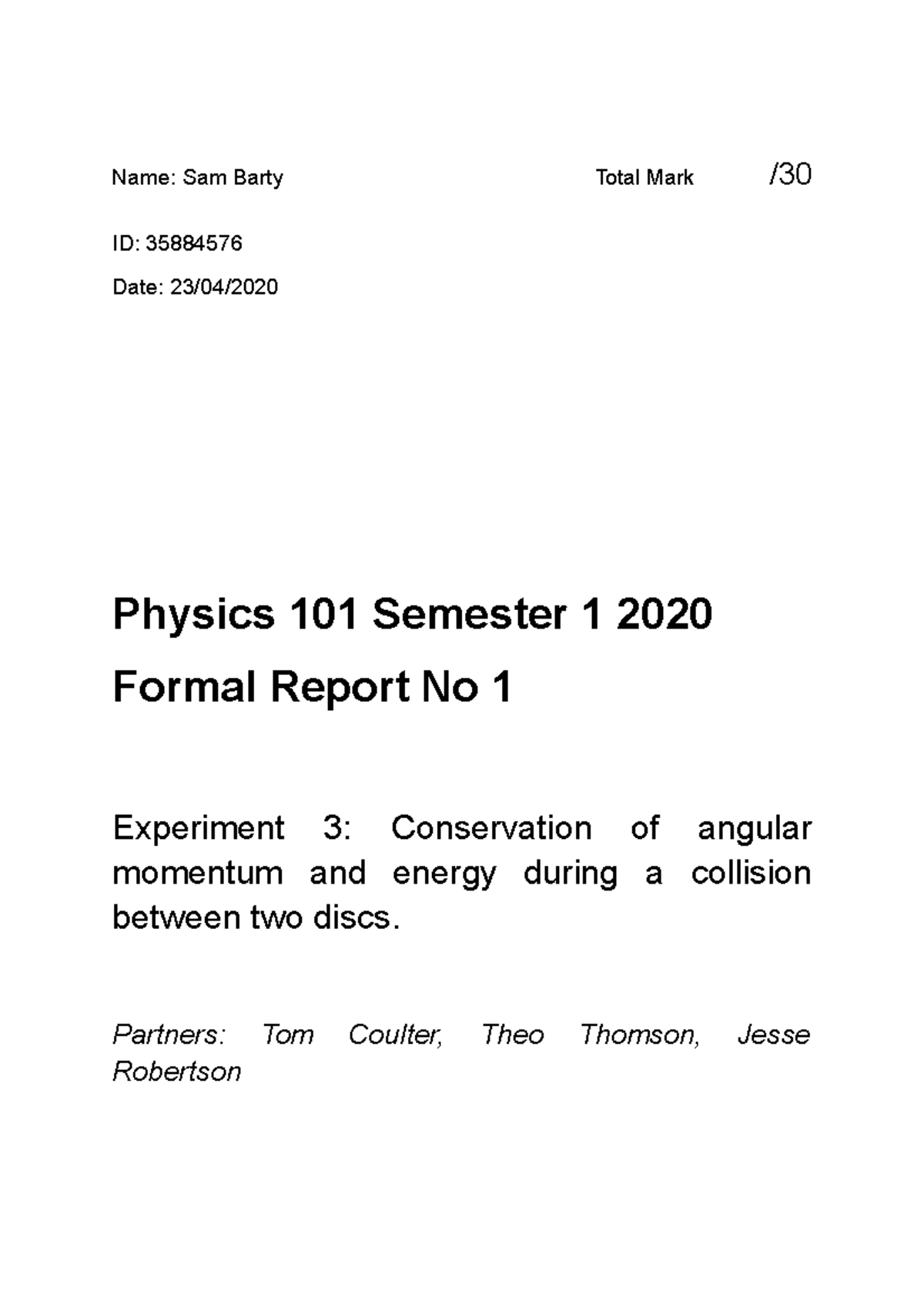 Semester 1 Lab report - Name: Sam Barty Total Mark / ID: 35884576 Date ...