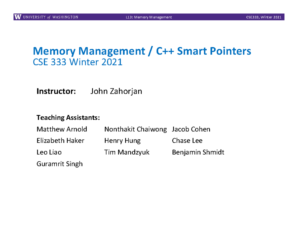 13-c++-smartptr - assign - Memory Management / C++ Smart Pointers CSE 333 Winter 2021 Memory ...