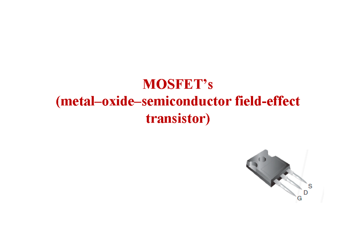 Mosfet - MOSFET’s (metal–oxide–semiconductor field-effect transistor ...