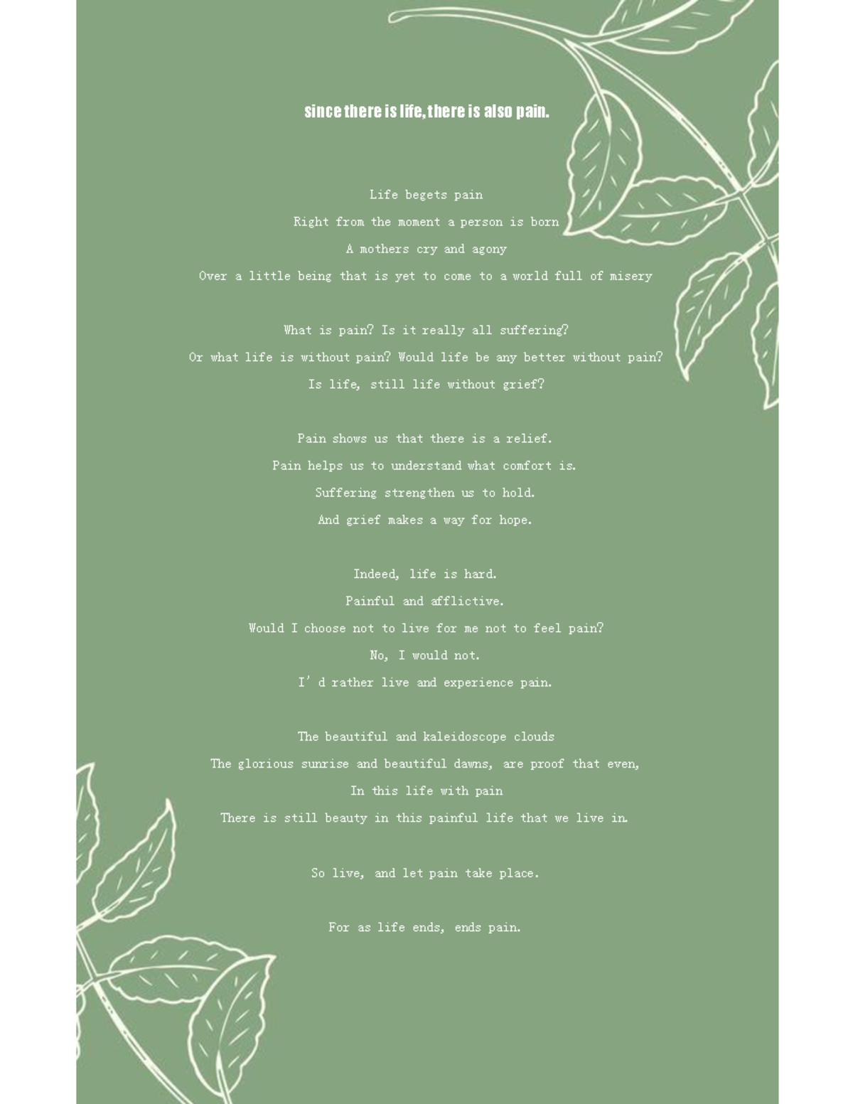 Poem.creative writing - since there is life, there is also pain. Life ...