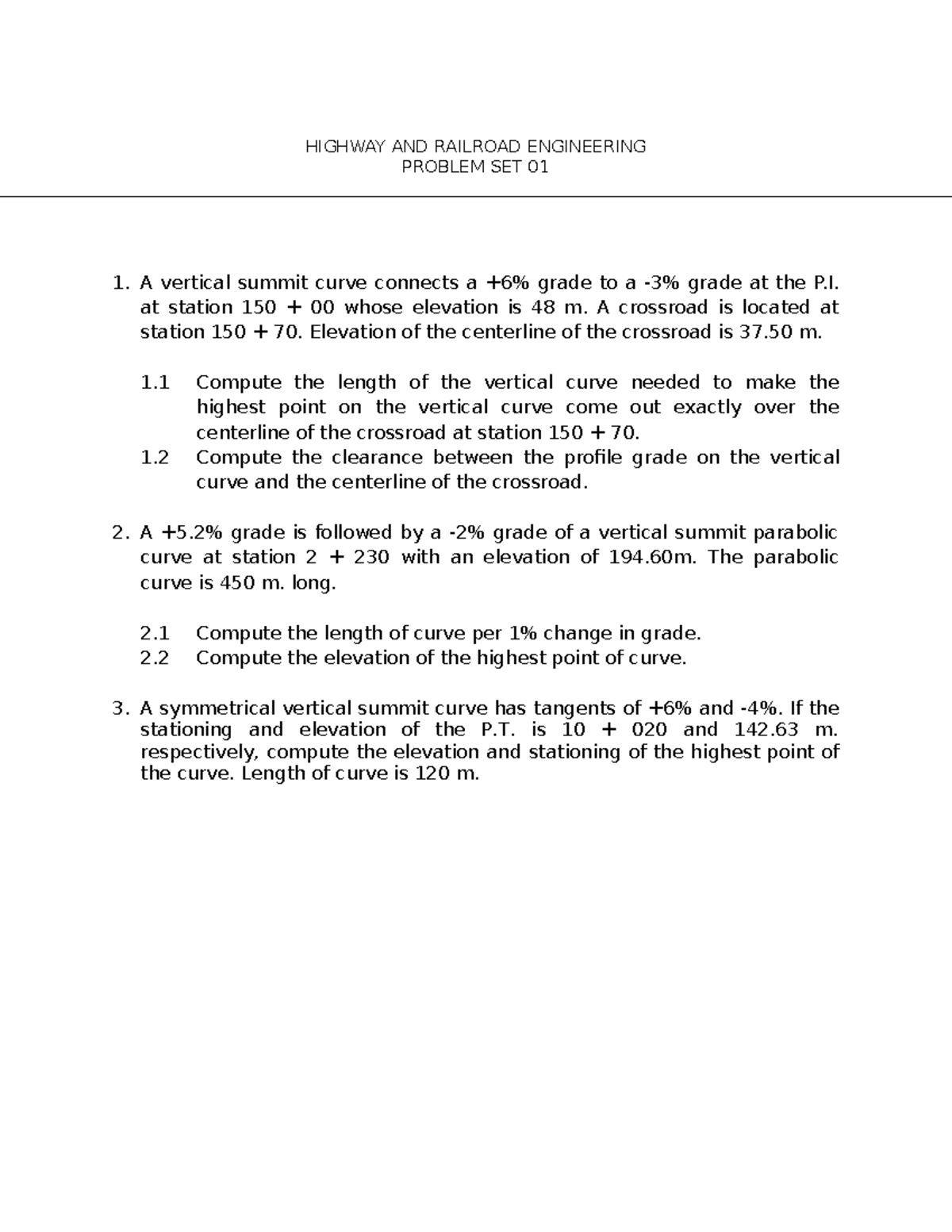 Highway and Railroad Engineering - HIGHWAY AND RAILROAD ENGINEERING PROBLEM SET 01 1. A vertical ...