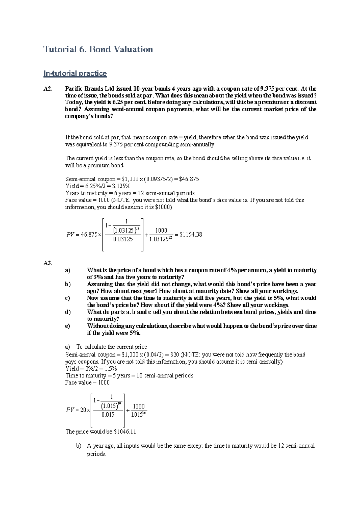 Tutorial 6 Post - Tutorial 6. Bond Valuation A2. Pacific Brands Ltd issued 10-year bonds 4 years ...