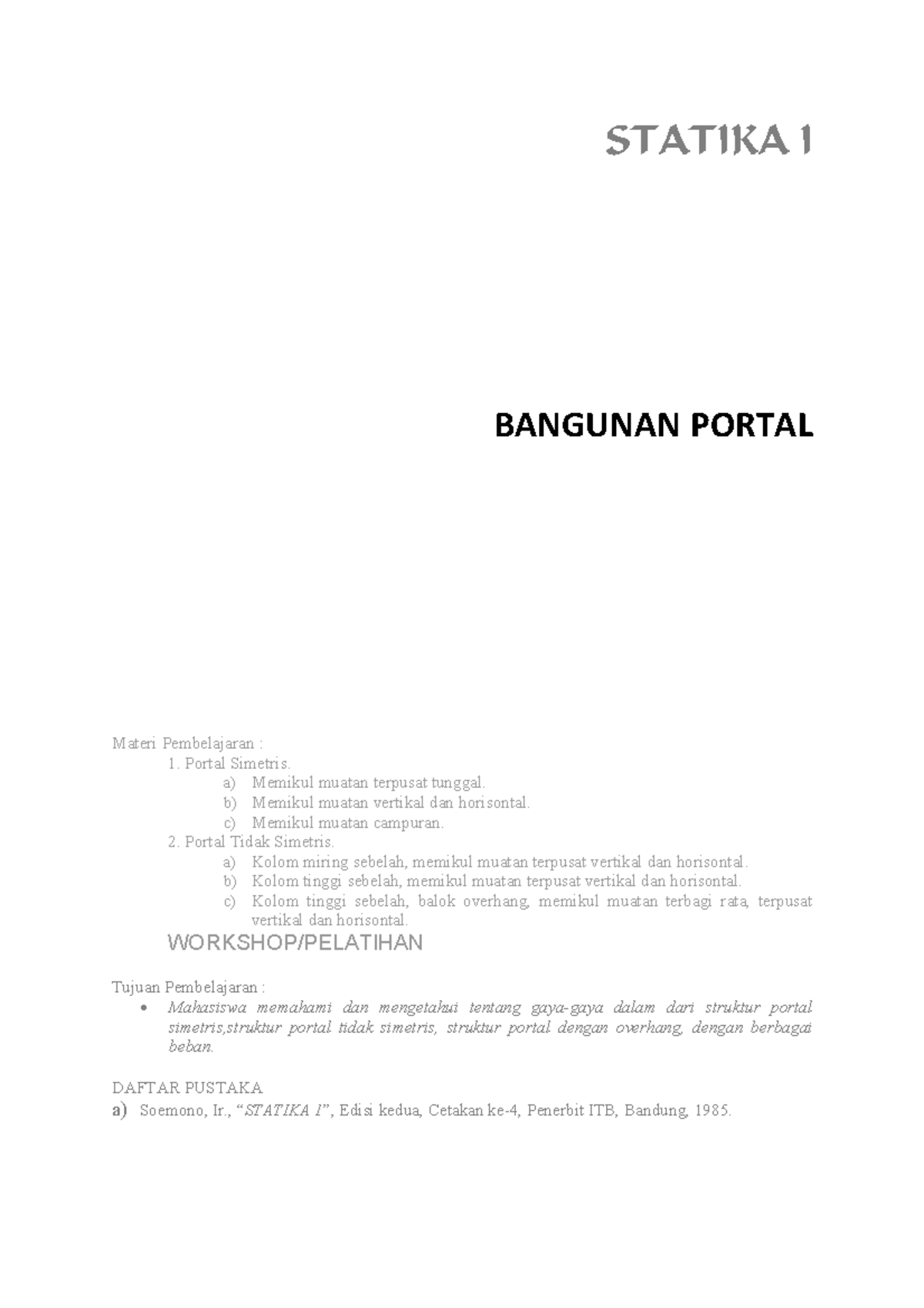 4. Anstruk I Konstruksi Portal - STATIKA I MODUL 7 BANGUNAN PORTAL Dosen Pengasuh : Ir. Thamrin ...