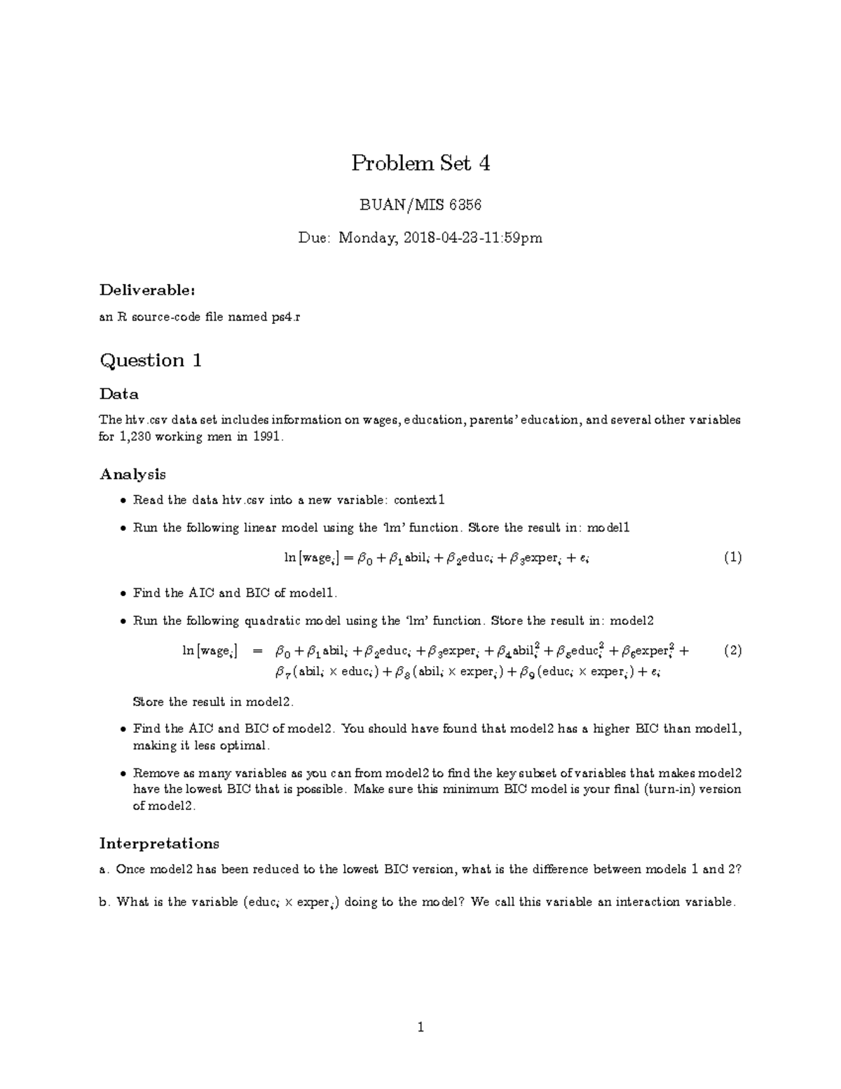 Ps4 - Problem set 4 - Problem Set 4 BUAN/MIS 6356 Due: Monday, 2018-04-23-11:59pm Deliverable ...