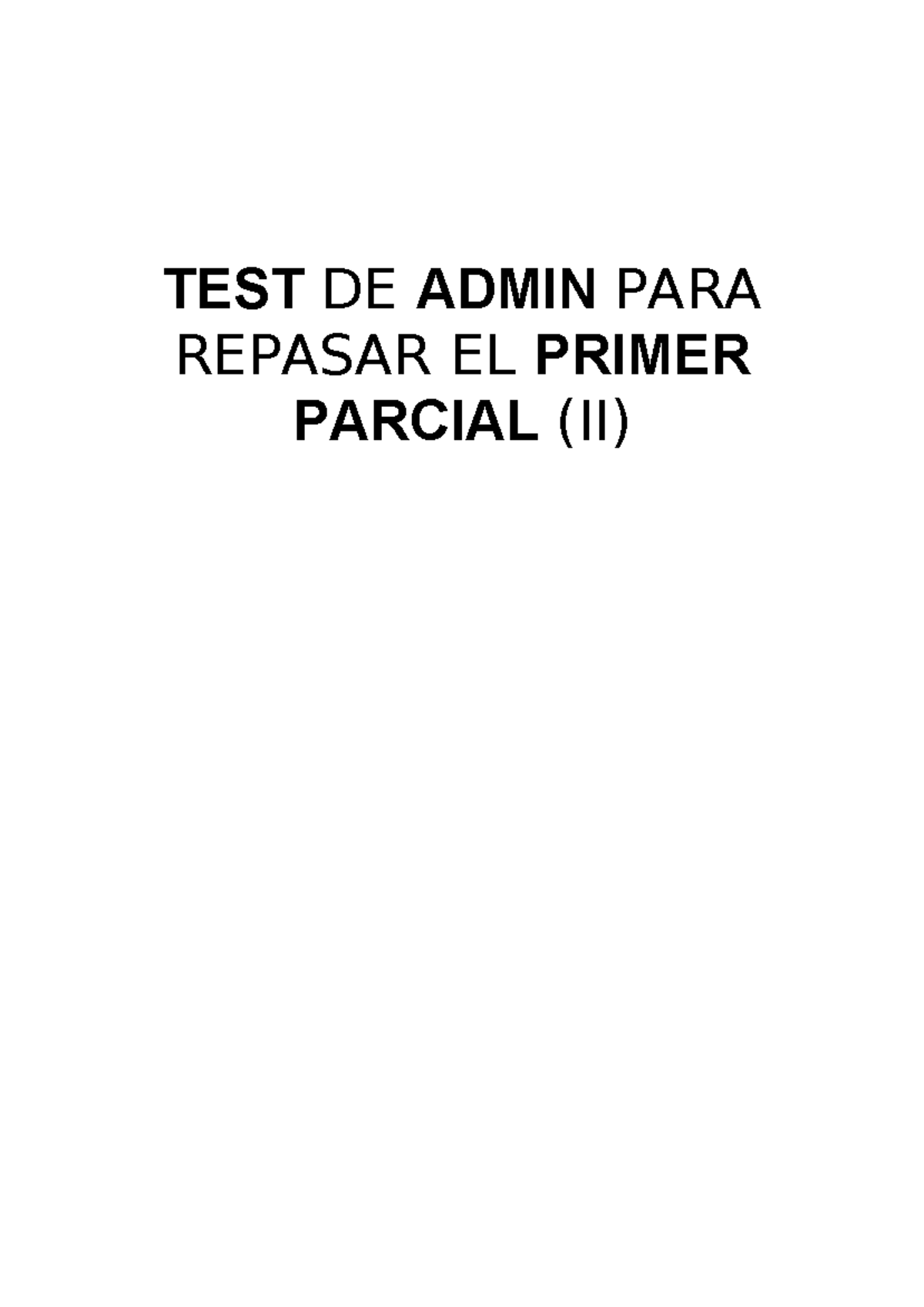 Test admin primer parcial repasar (ii) - TEST DE ADMIN PARA REPASAR EL ...