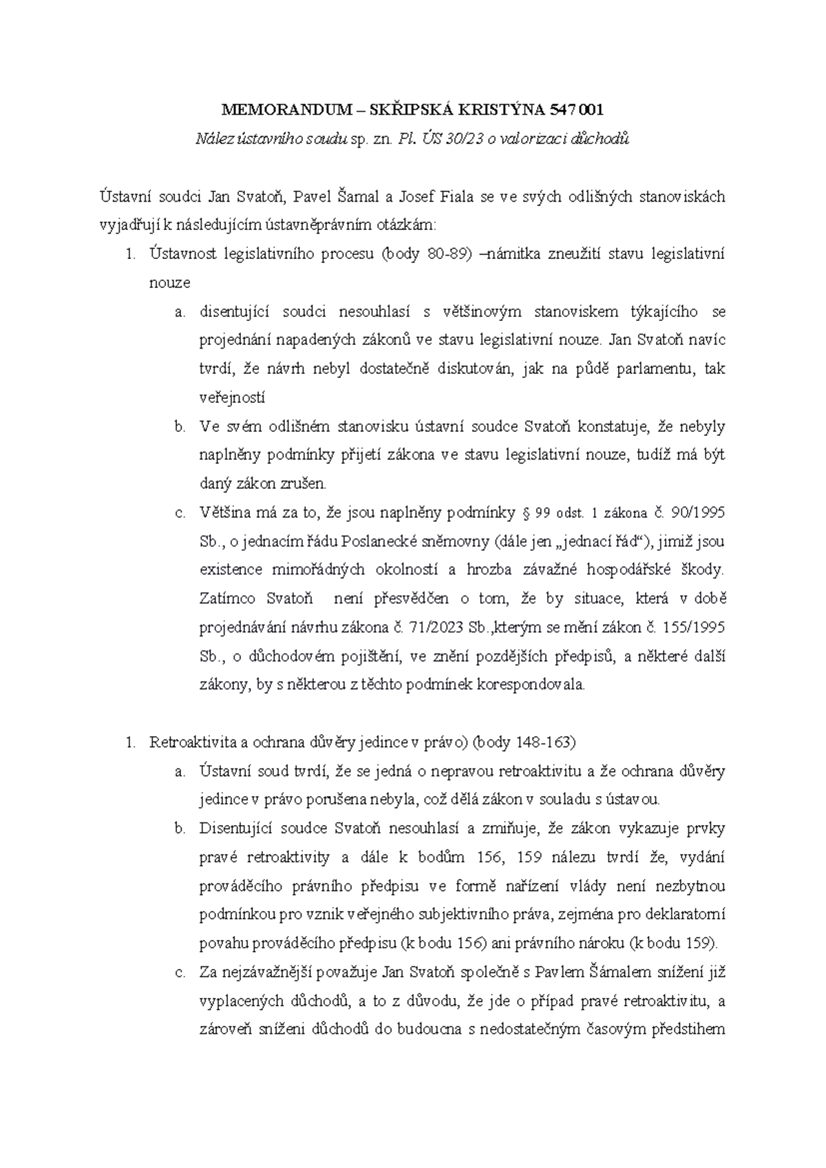 Memorandum - MEMORANDUM – SKŘIPSKÁ KRISTÝNA 547 001 Nález ústavního ...