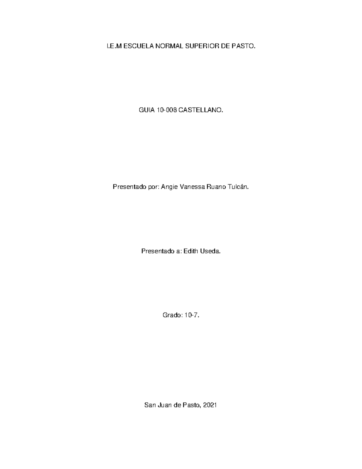 GUIA Castellano 10-008 Angie - I.E ESCUELA NORMAL SUPERIOR DE PASTO. GUIA 10-008 CASTELLANO ...