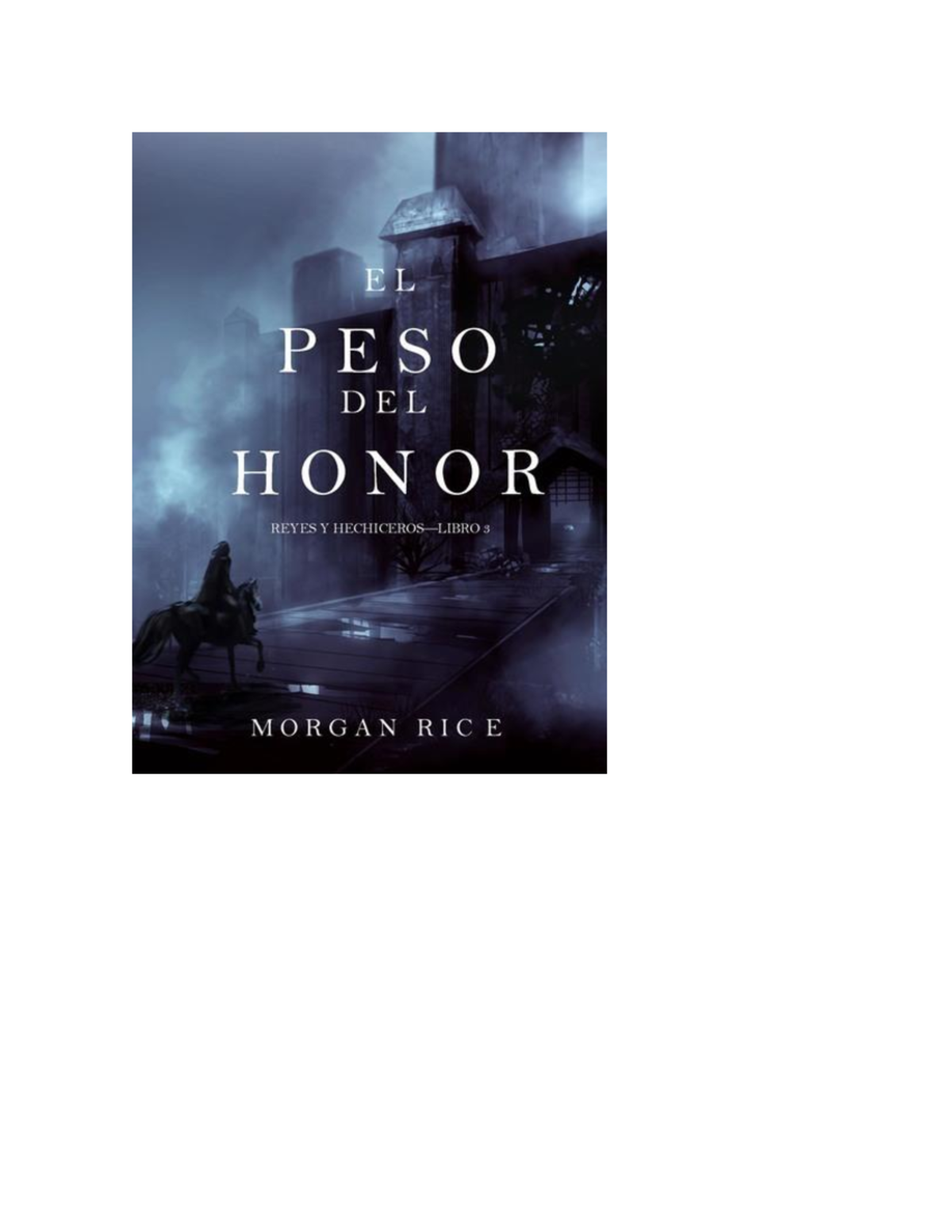 Rice, Morgan - Reyes y Hechiceros 03 - El peso del honor - E L P E S O ...
