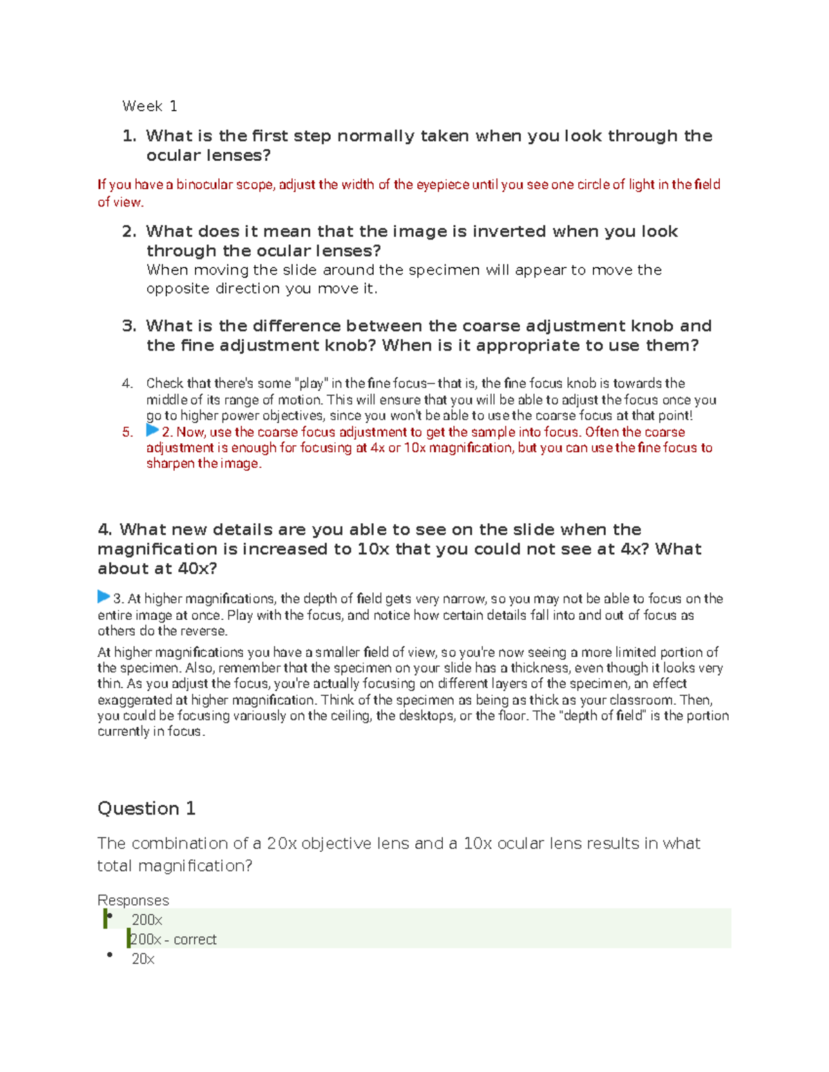 Week 1 - Week 1 1. What is the first step normally taken when you look ...